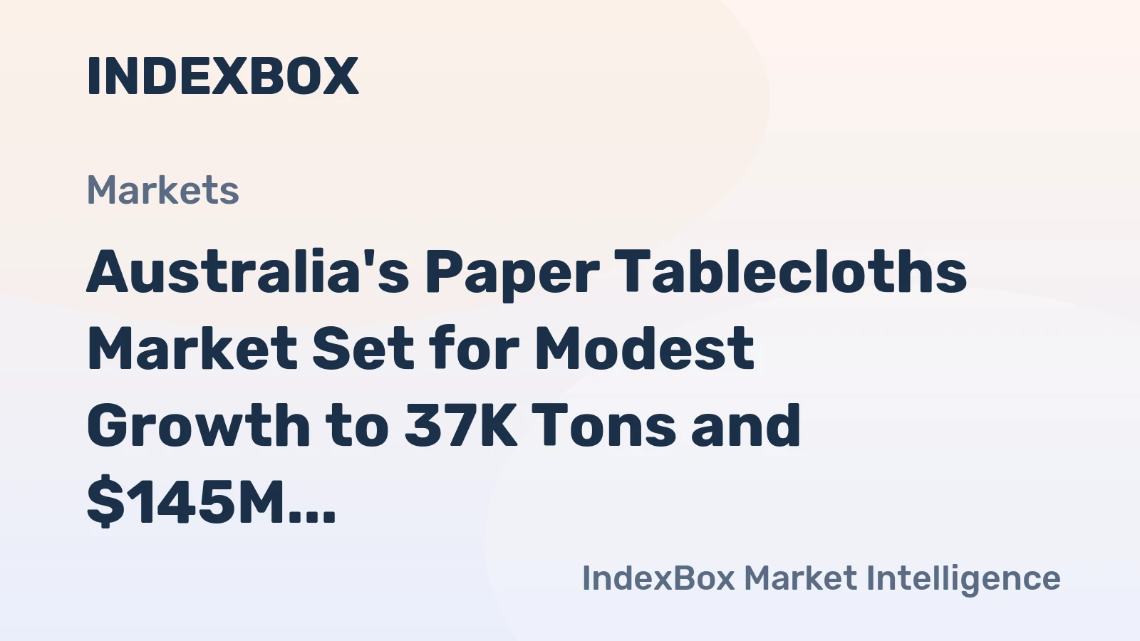 Australia's Paper Tablecloths Market Set for Modest Growth to 37K Tons and $145M