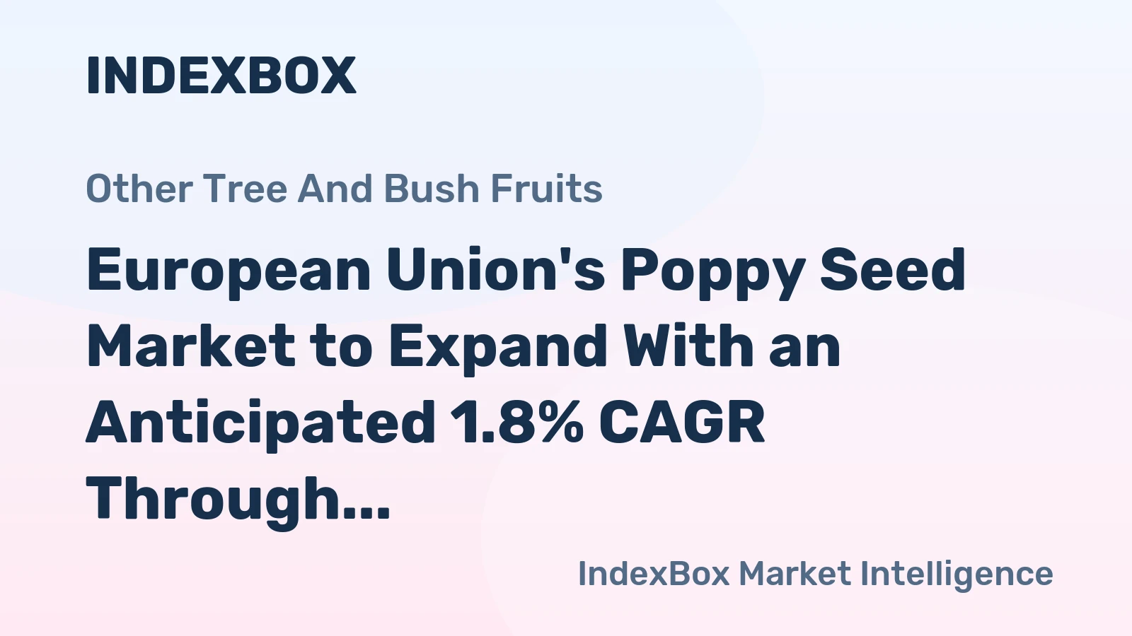 European Union's Poppy Seed Market to Expand With an Anticipated 1.8% CAGR Through 2035