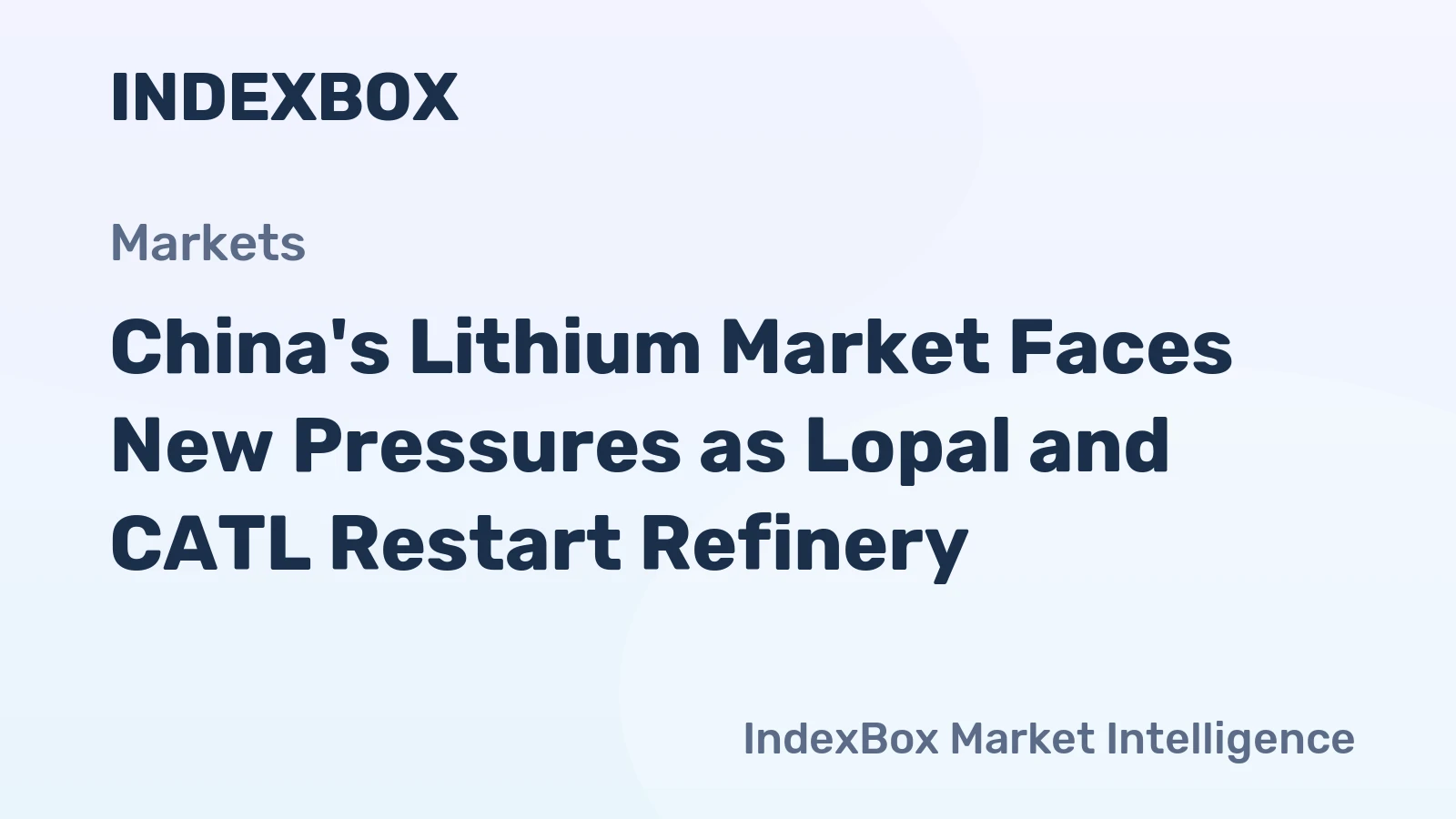 China's Lithium Market Faces New Pressures as Lopal and CATL Restart Refinery