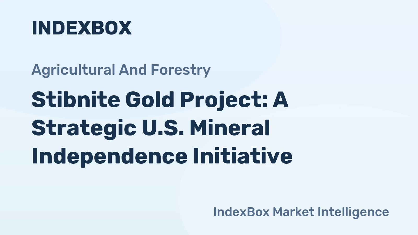 Stibnite Gold Project: A Strategic U.S. Mineral Independence Initiative