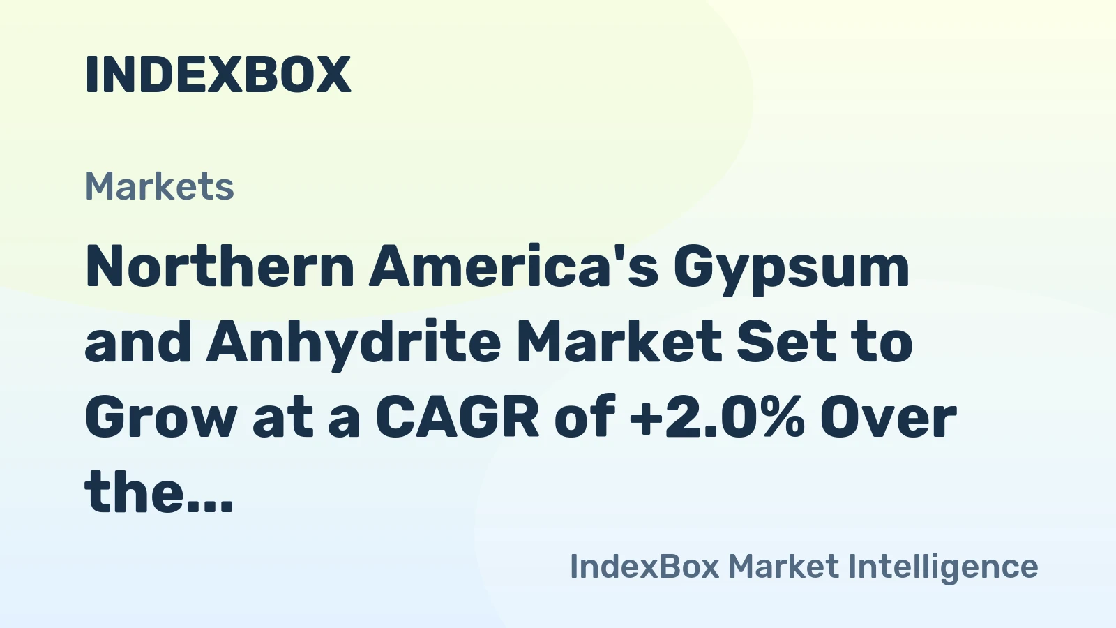 Northern America's Gypsum and Anhydrite Market Set to Grow at a CAGR of +2.0% Over the Next Decade, Reaching $14.3B by 2035