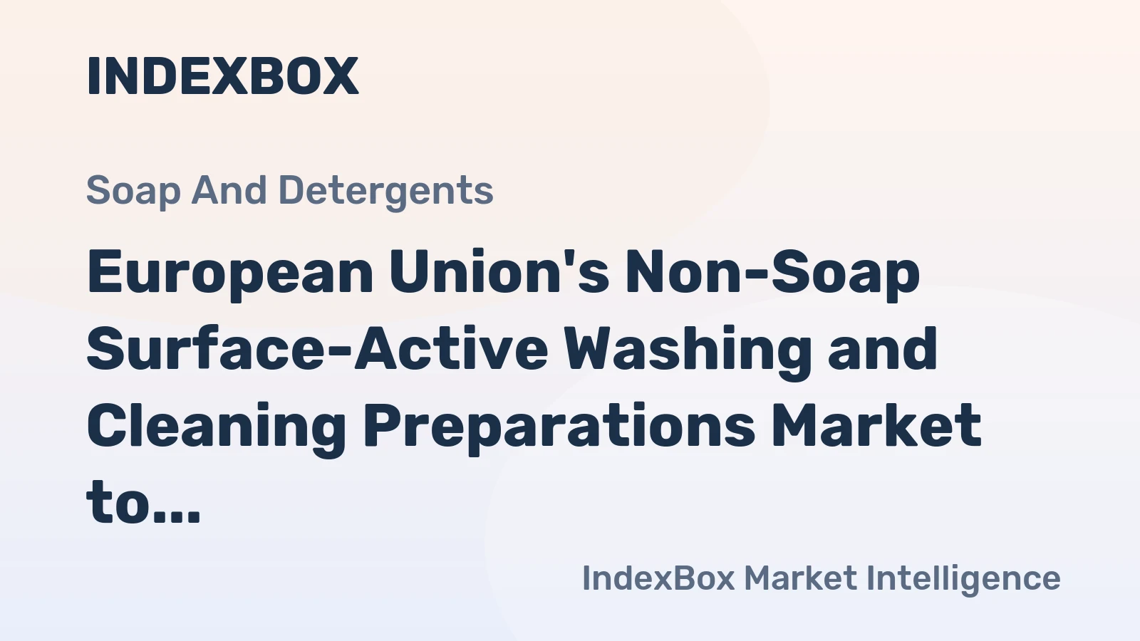 European Union's Non-Soap Surface-Active Washing and Cleaning Preparations Market to Reach 12M Tons and $19.9B by 2035