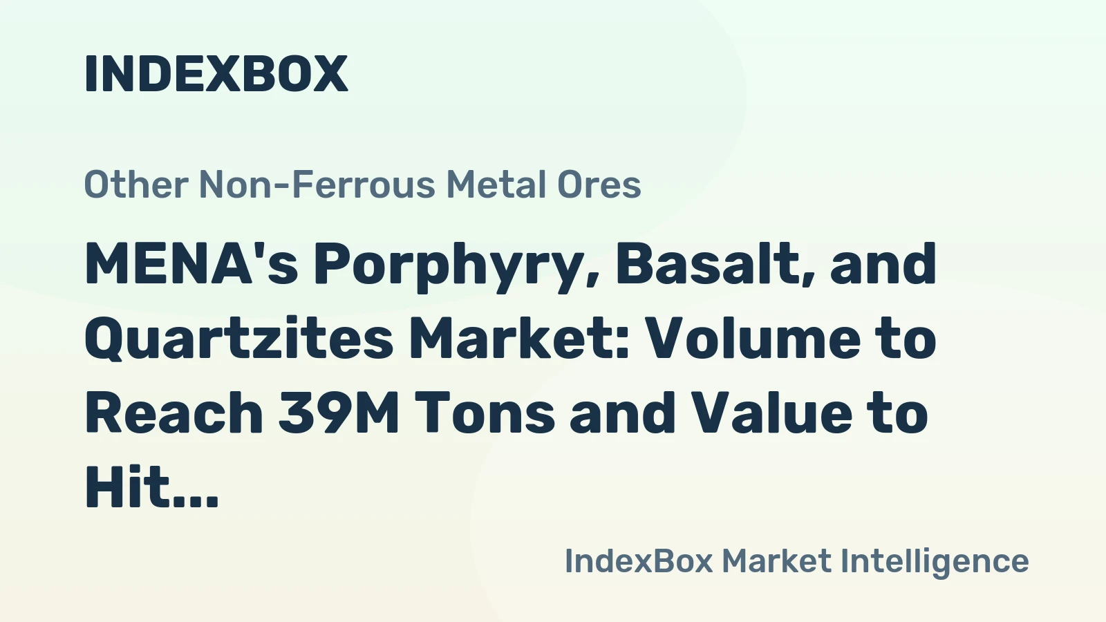 MENA's Porphyry, Basalt, and Quartzites Market: Volume to Reach 39M Tons and Value to Hit $2B by 2035