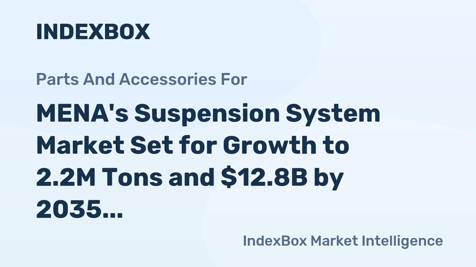 MENA's Suspension System Market Set for Growth to 2.2M Tons and $12.8B by 2035
