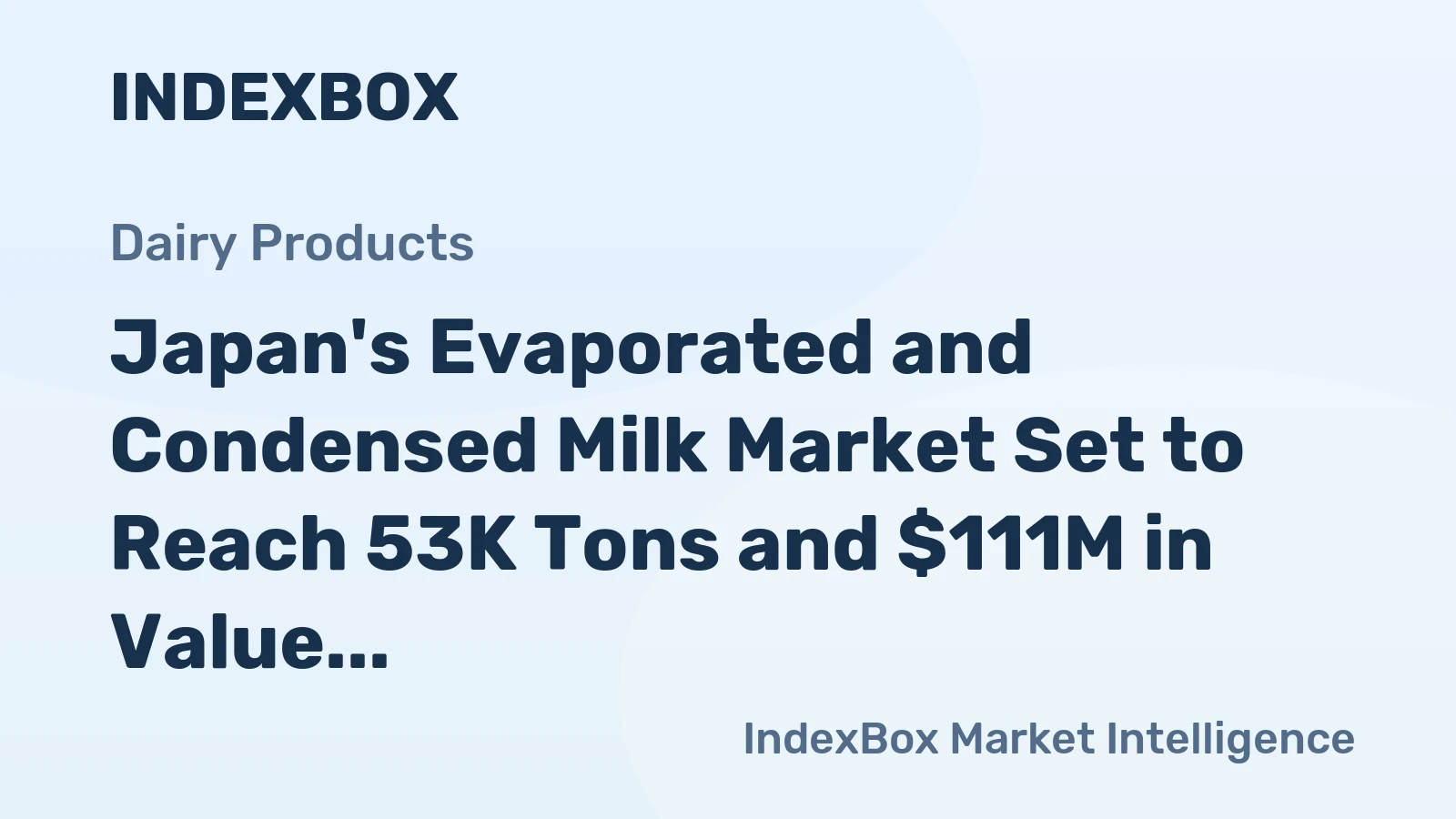 Japan's Evaporated and Condensed Milk Market Set to Reach 53K Tons and $111M in Value
