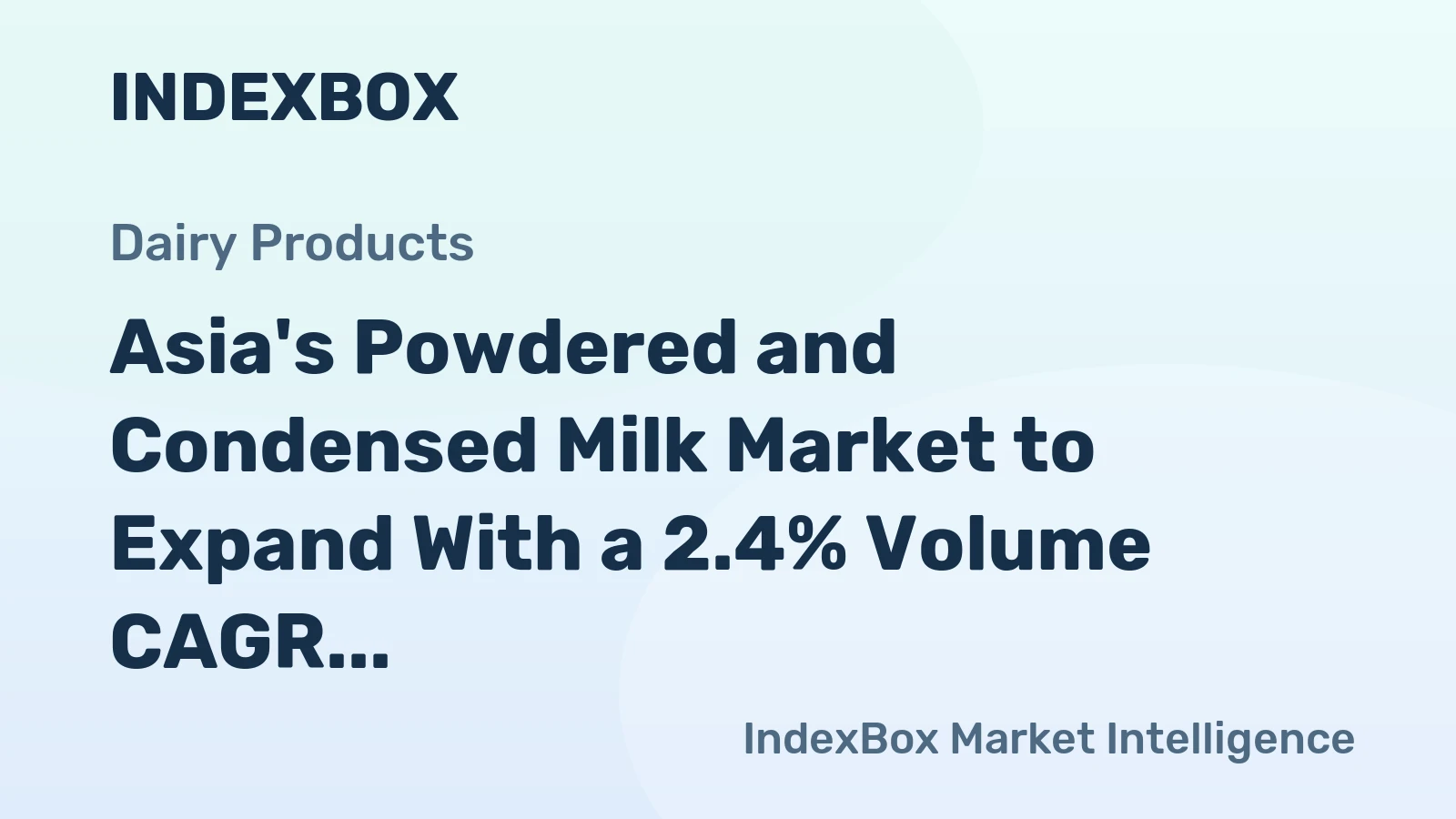 Asia's Powdered and Condensed Milk Market to Expand With a 2.4% Volume CAGR Through 2035