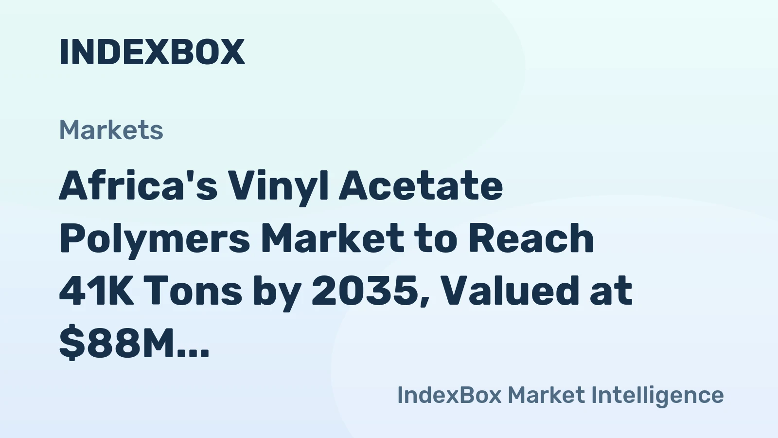 Africa's Vinyl Acetate Polymers Market to Reach 41K Tons by 2035, Valued at $88M