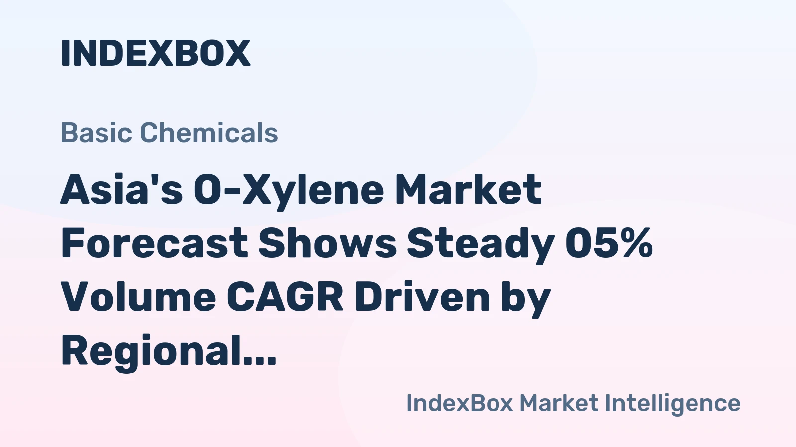 Asia's O-Xylene Market Forecast Shows Steady 05% Volume CAGR Driven by Regional Demand