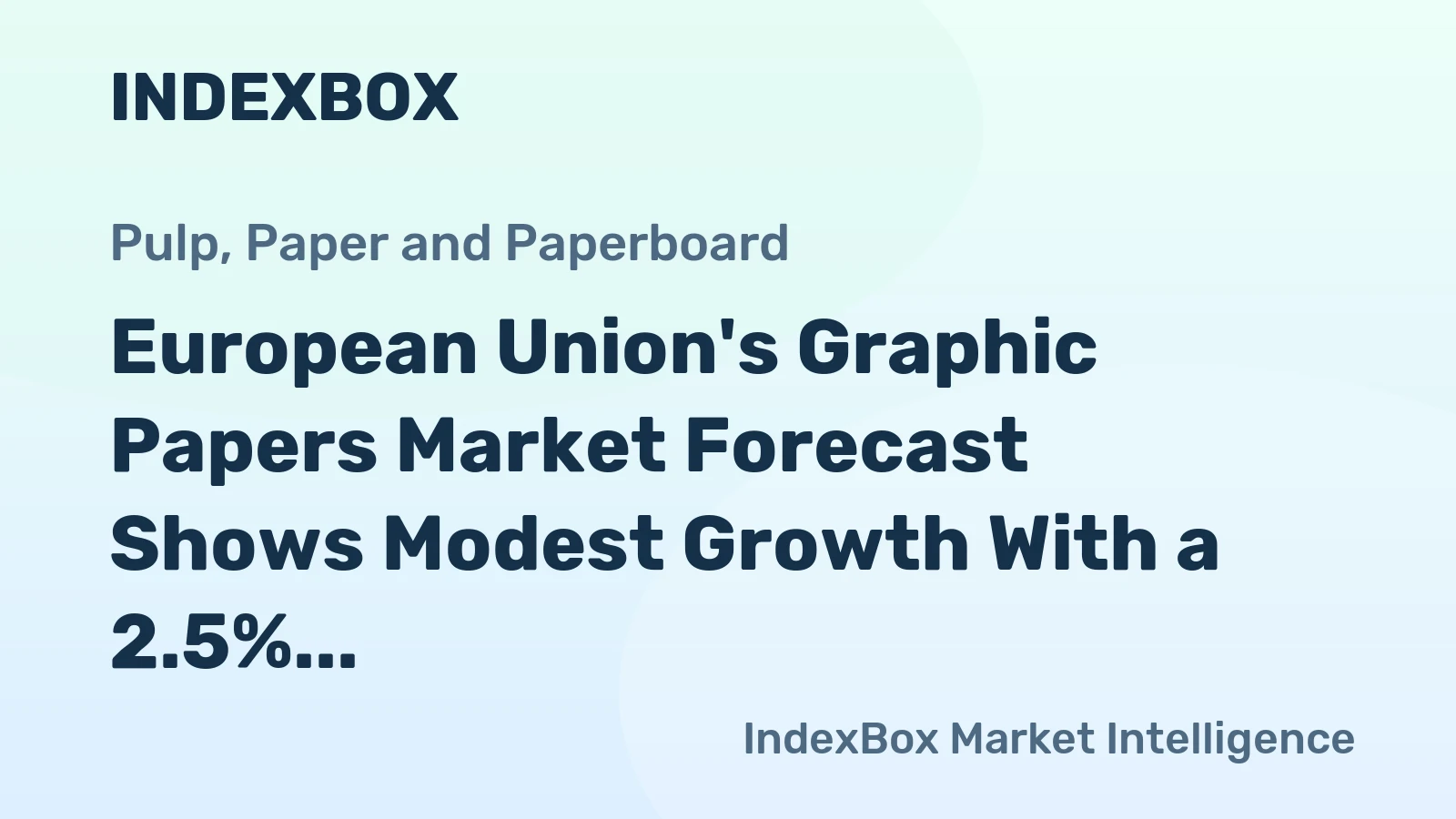 European Union's Graphic Papers Market Forecast Shows Modest Growth With a 2.5% CAGR in Value