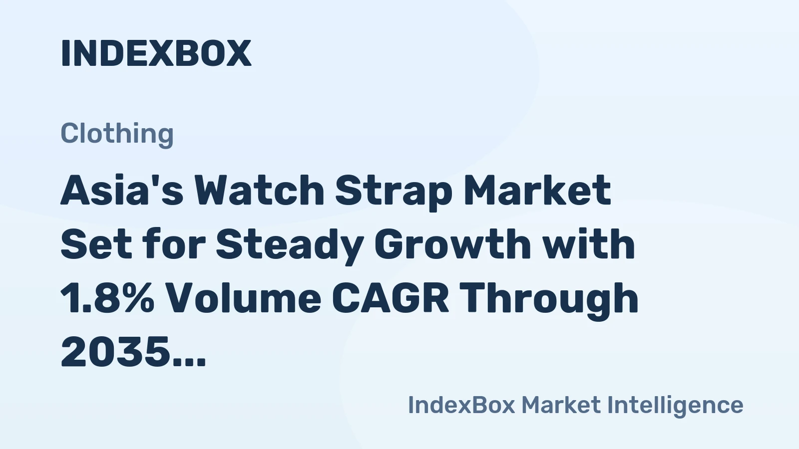 Asia's Watch Strap Market Set for Steady Growth with 1.8% Volume CAGR Through 2035