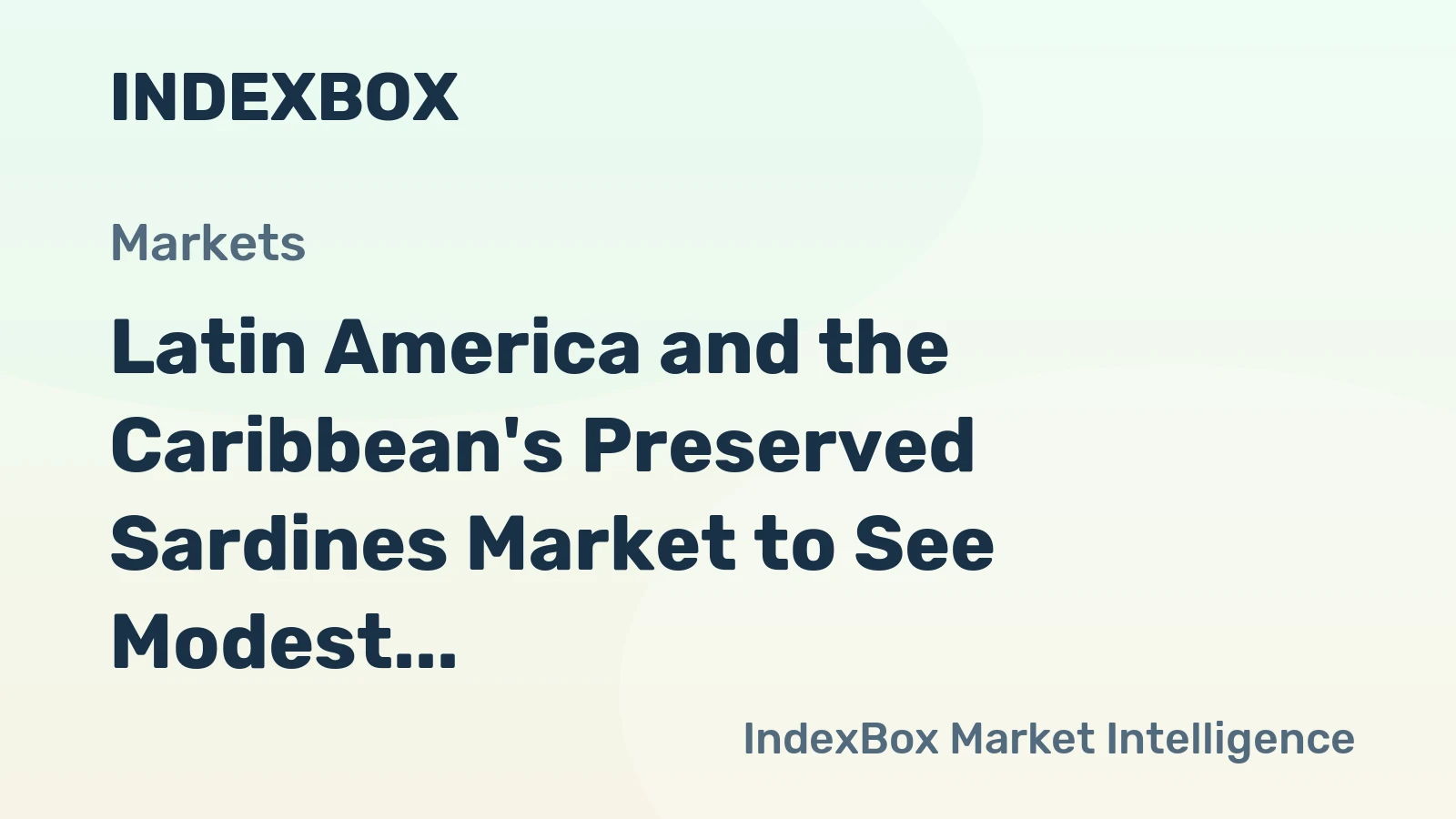 Latin America and the Caribbean's Preserved Sardines Market to See Modest Growth With a +1.0% Volume CAGR