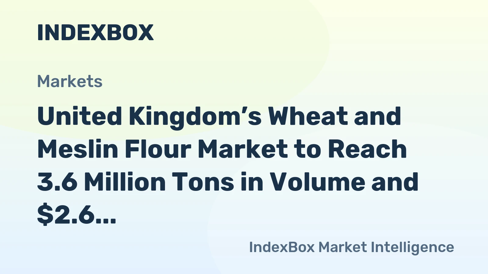 United Kingdom’s Wheat and Meslin Flour Market to Reach 3.6 Million Tons in Volume and $2.6 Billion in Value by 2035