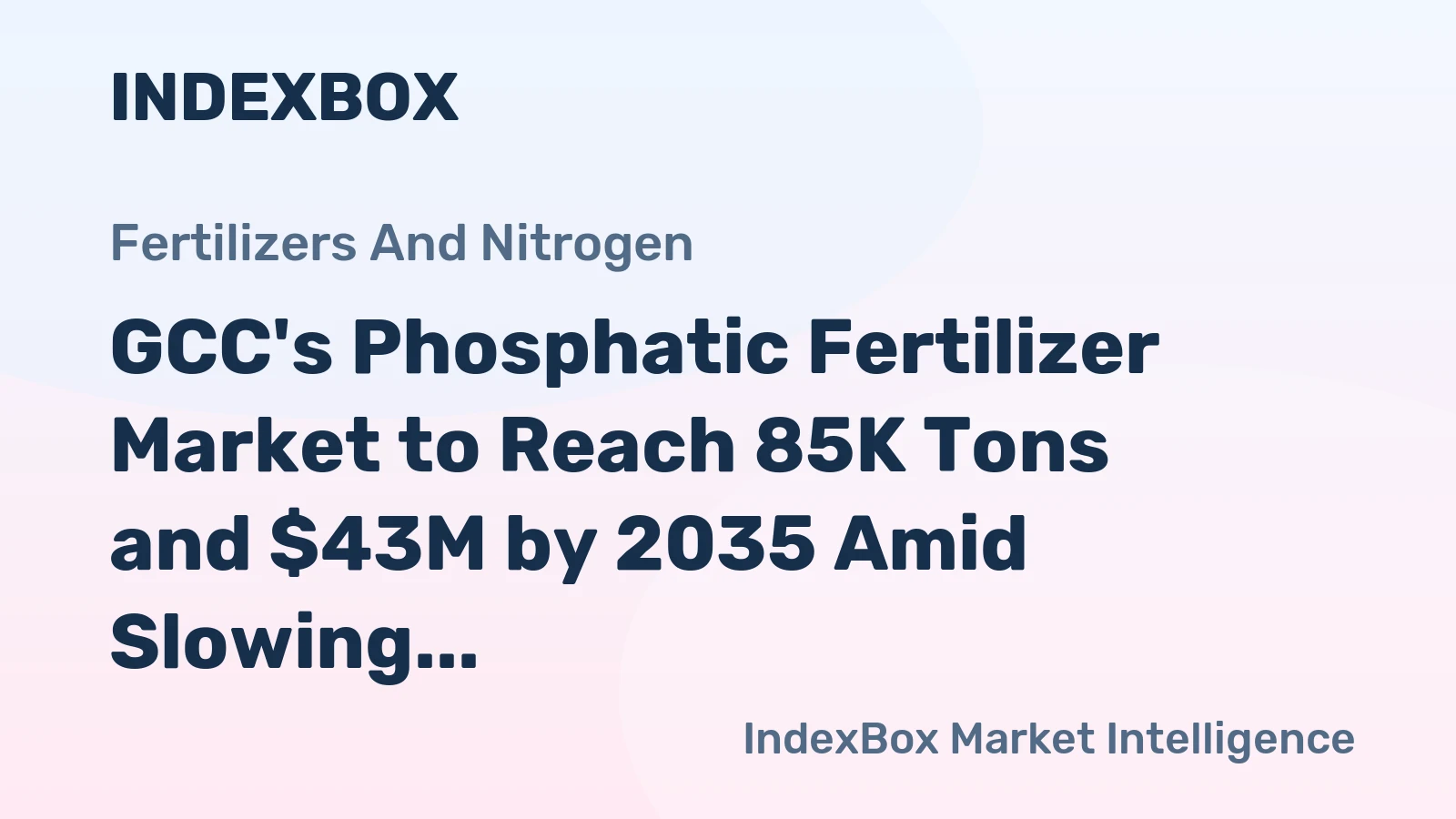 GCC's Phosphatic Fertilizer Market to Reach 85K Tons and $43M by 2035 Amid Slowing Growth