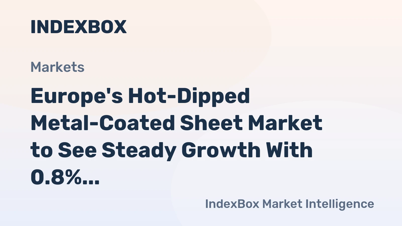 Europe's Hot-Dipped Metal-Coated Sheet Market to See Steady Growth With 0.8% Volume CAGR Through 2035