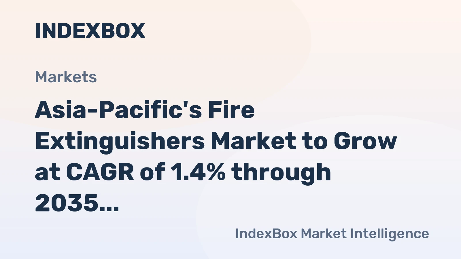 Asia-Pacific's Fire Extinguishers Market to Grow at CAGR of 1.4% through 2035, Reaching $16.2B