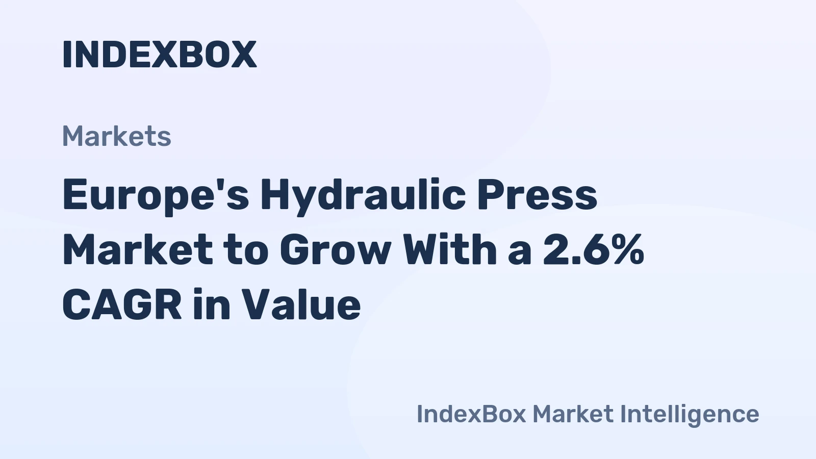 Europe's Hydraulic Press Market to Grow With a 2.6% CAGR in Value