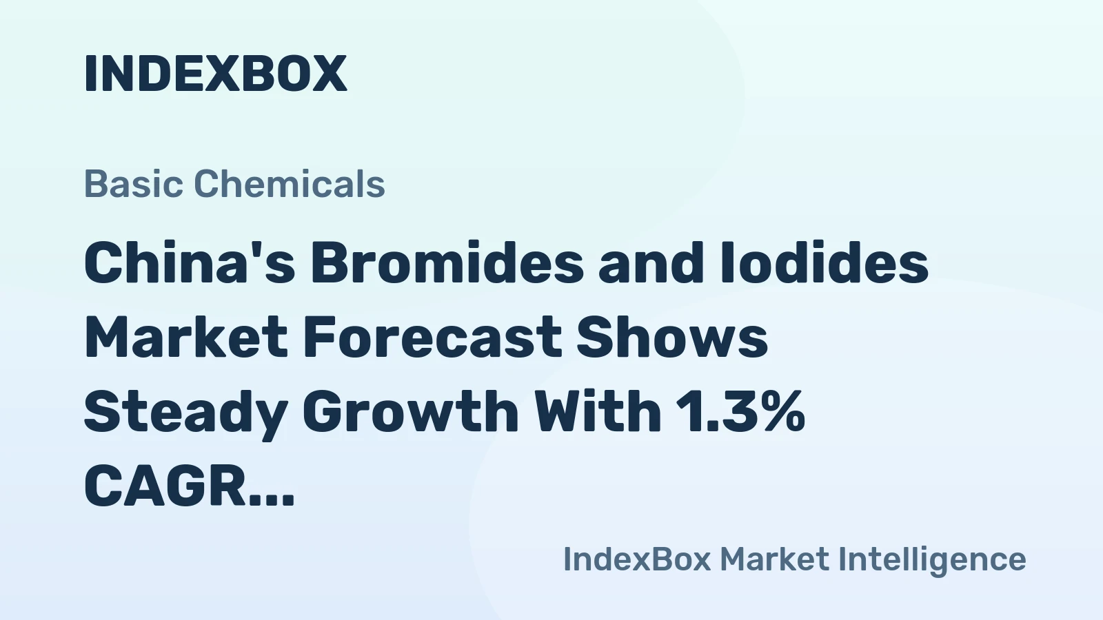 China's Bromides and Iodides Market Forecast Shows Steady Growth With 1.3% CAGR Through 2035