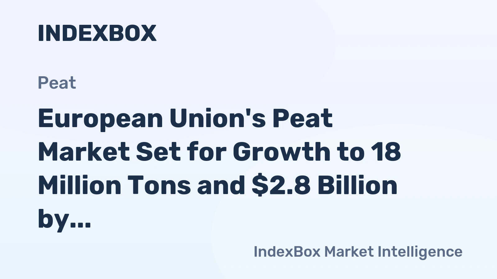 European Union's Peat Market Set for Growth to 18 Million Tons and $2.8 Billion by 2035
