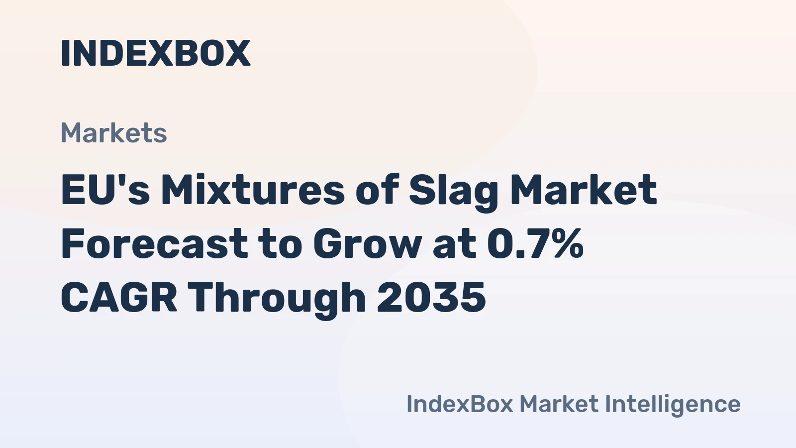 EU's Mixtures of Slag Market Forecast to Grow at 0.7% CAGR Through 2035