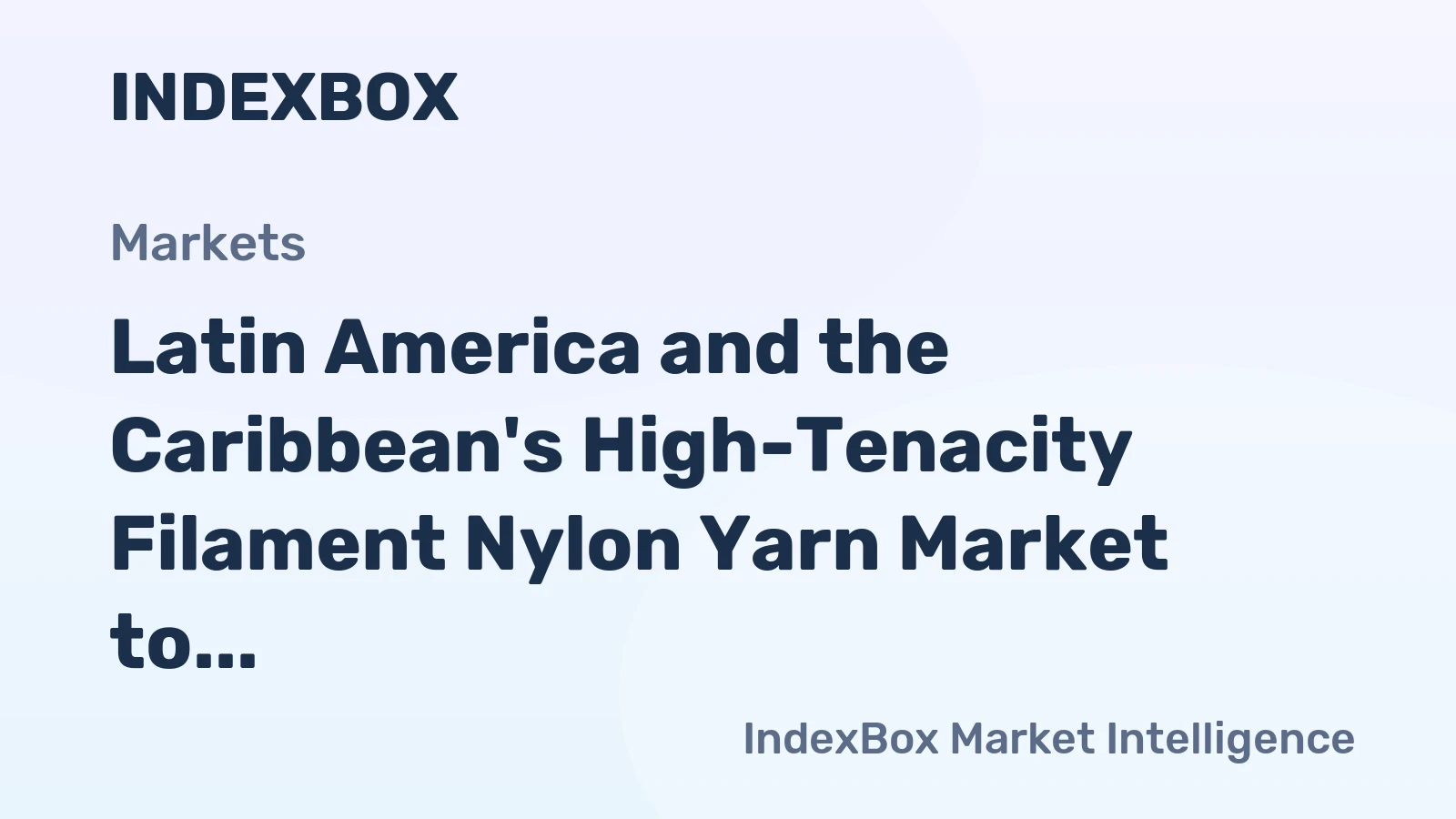 Latin America and the Caribbean's High-Tenacity Filament Nylon Yarn Market to See Modest Growth with +0.6% CAGR