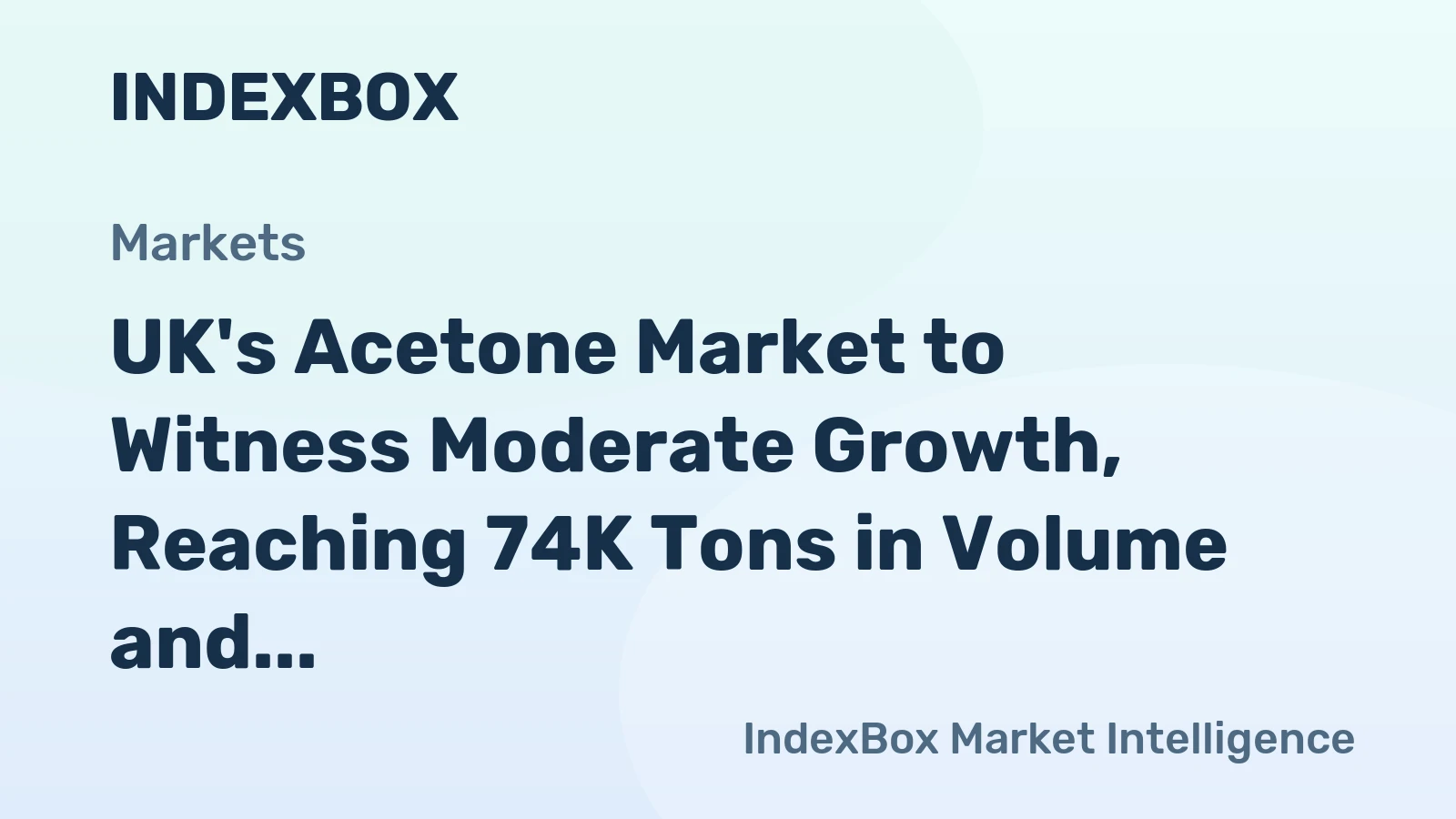 UK's Acetone Market to Witness Moderate Growth, Reaching 74K Tons in Volume and $185M in Value by 2035