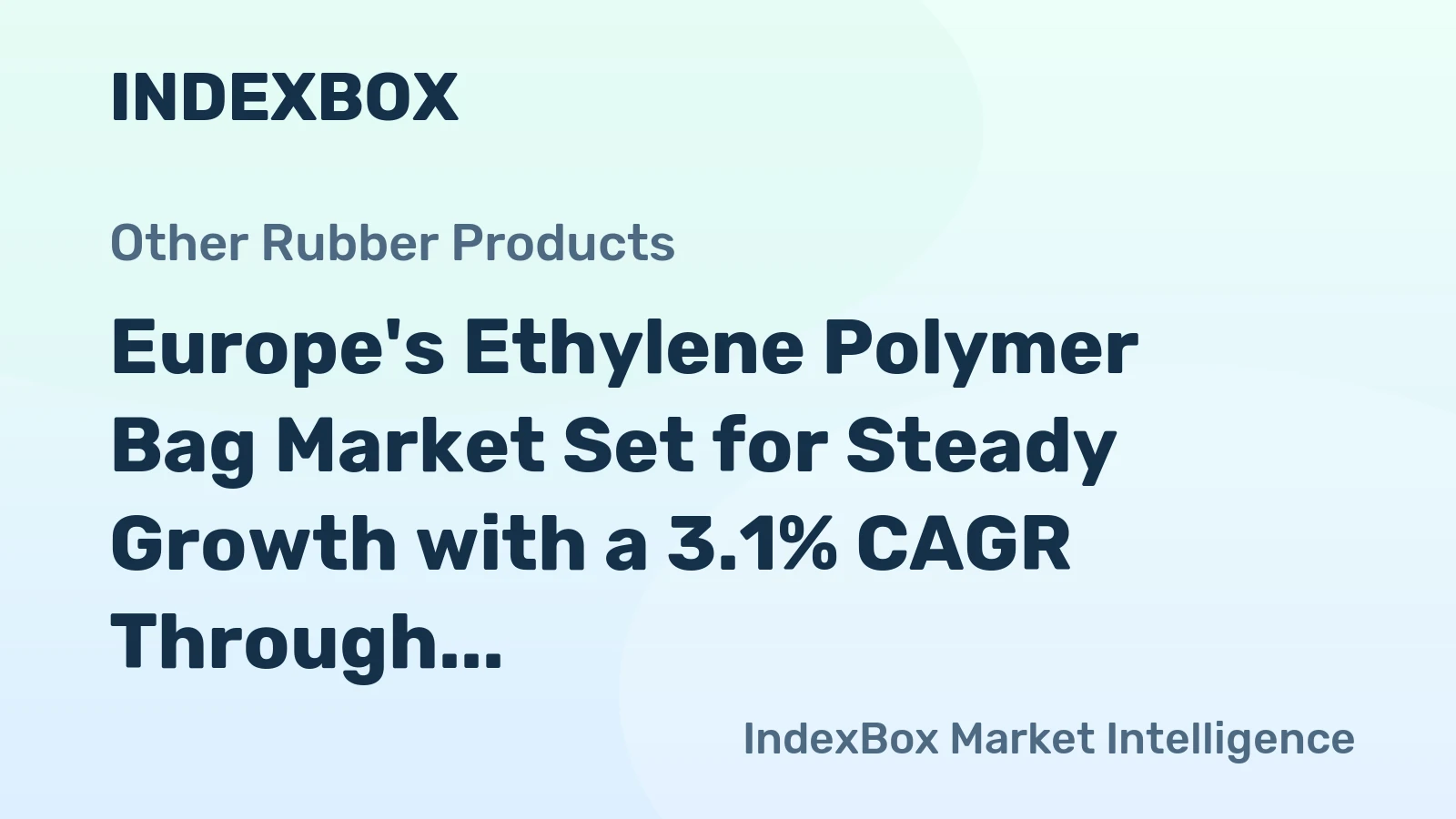 Europe's Ethylene Polymer Bag Market Set for Steady Growth with a 3.1% CAGR Through 2035