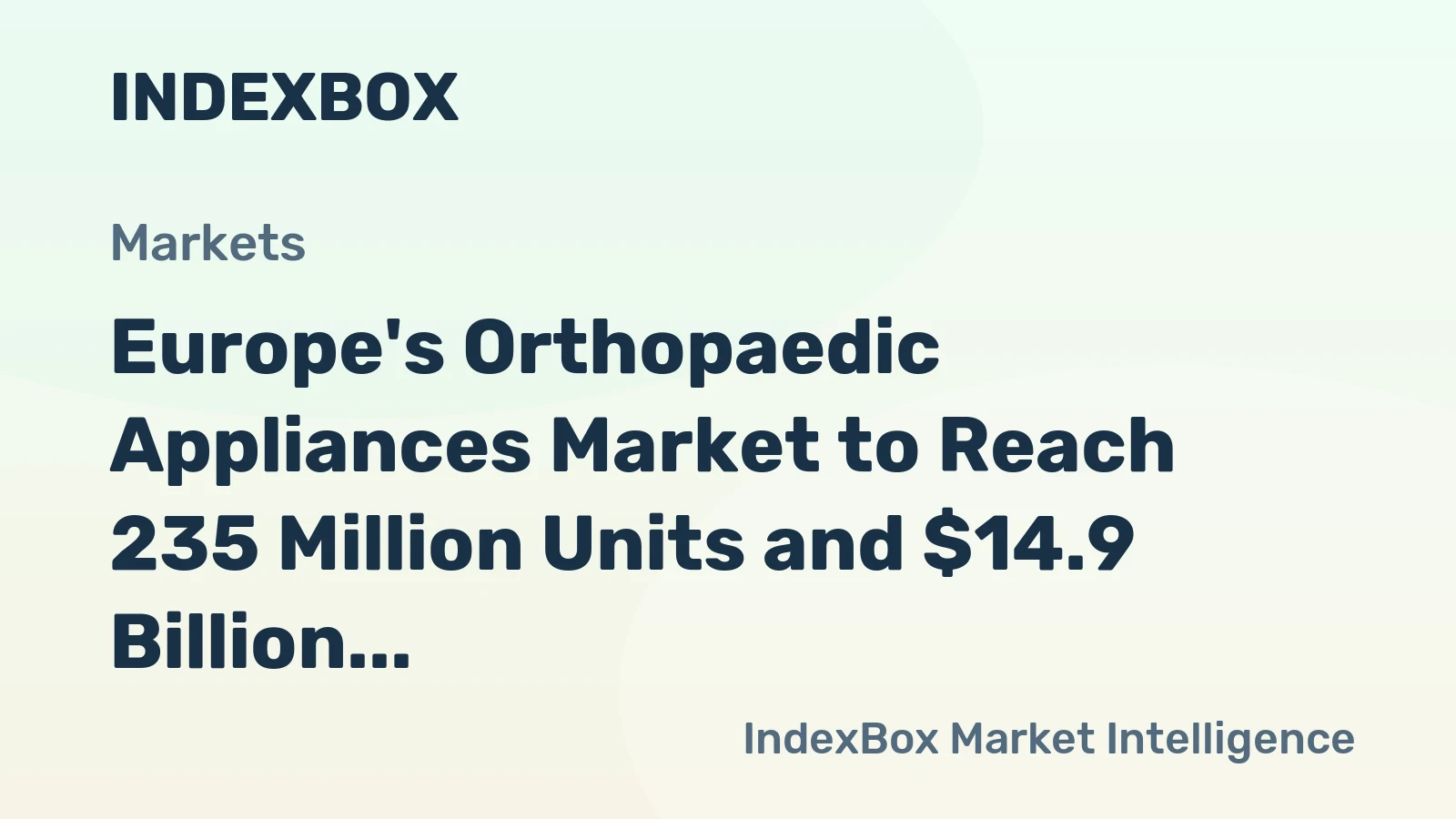 Europe's Orthopaedic Appliances Market to Reach 235 Million Units and $14.9 Billion by 2035