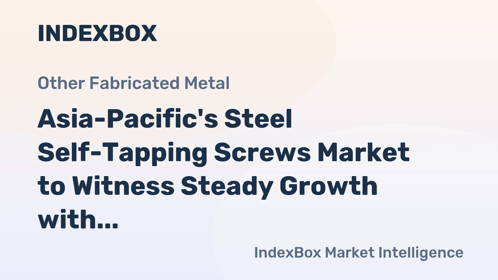 Asia-Pacific's Steel Self-Tapping Screws Market to Witness Steady Growth with +1.4% CAGR through 2035