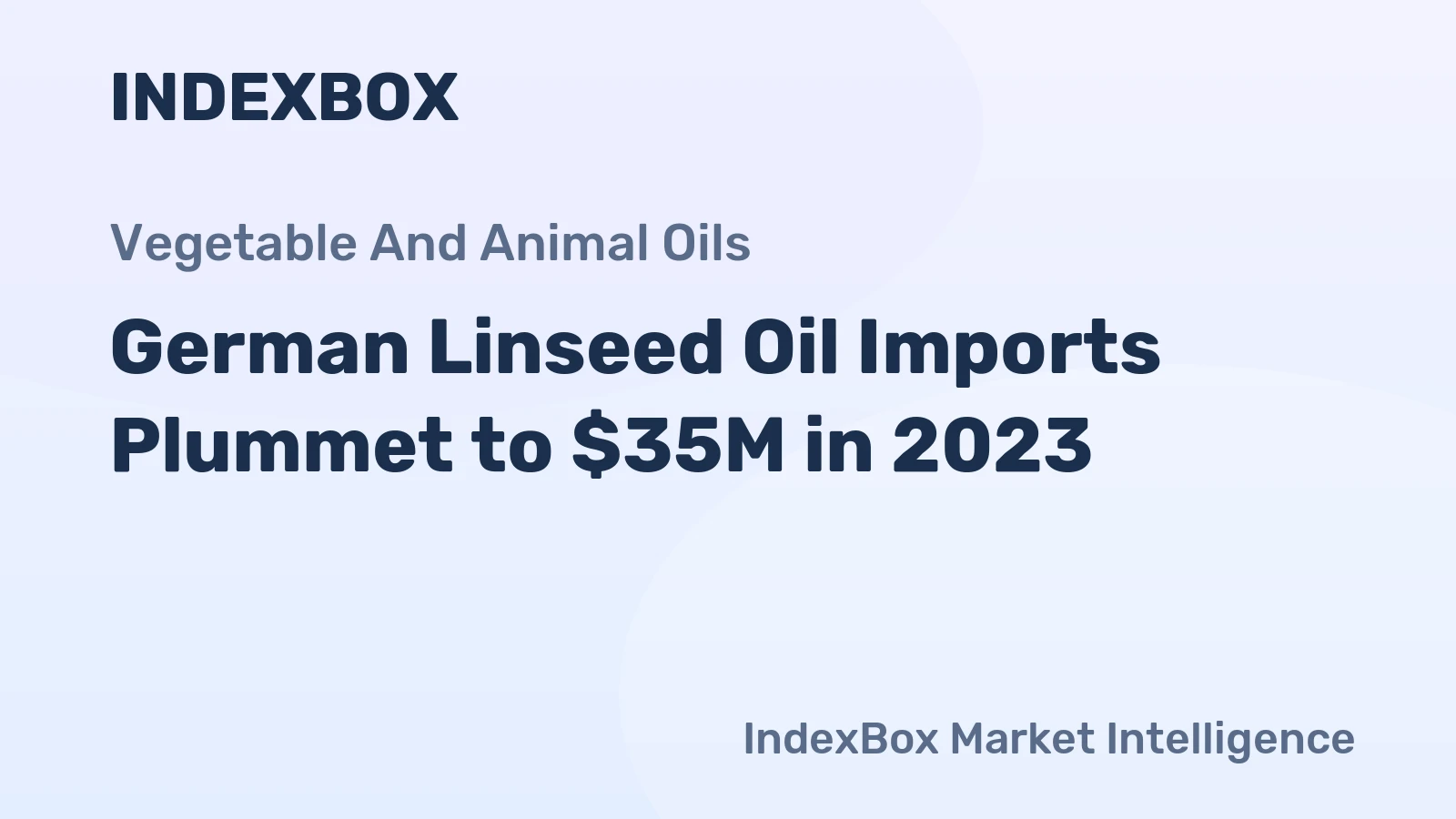 German Linseed Oil Imports Plummet to $35M in 2023