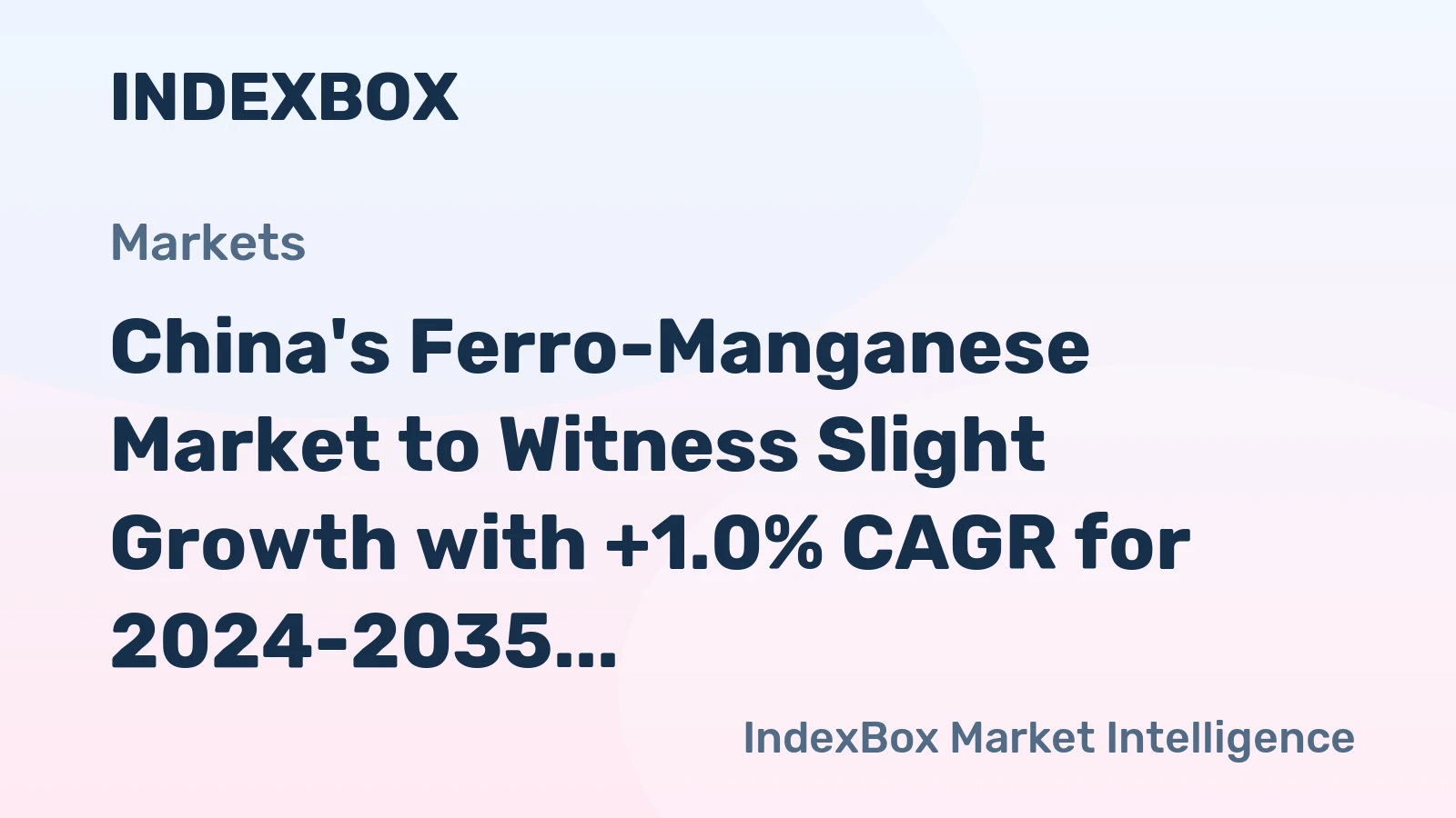China's Ferro-Manganese Market to Witness Slight Growth with +1.0% CAGR for 2024-2035, Reaching $1.5B by 2035