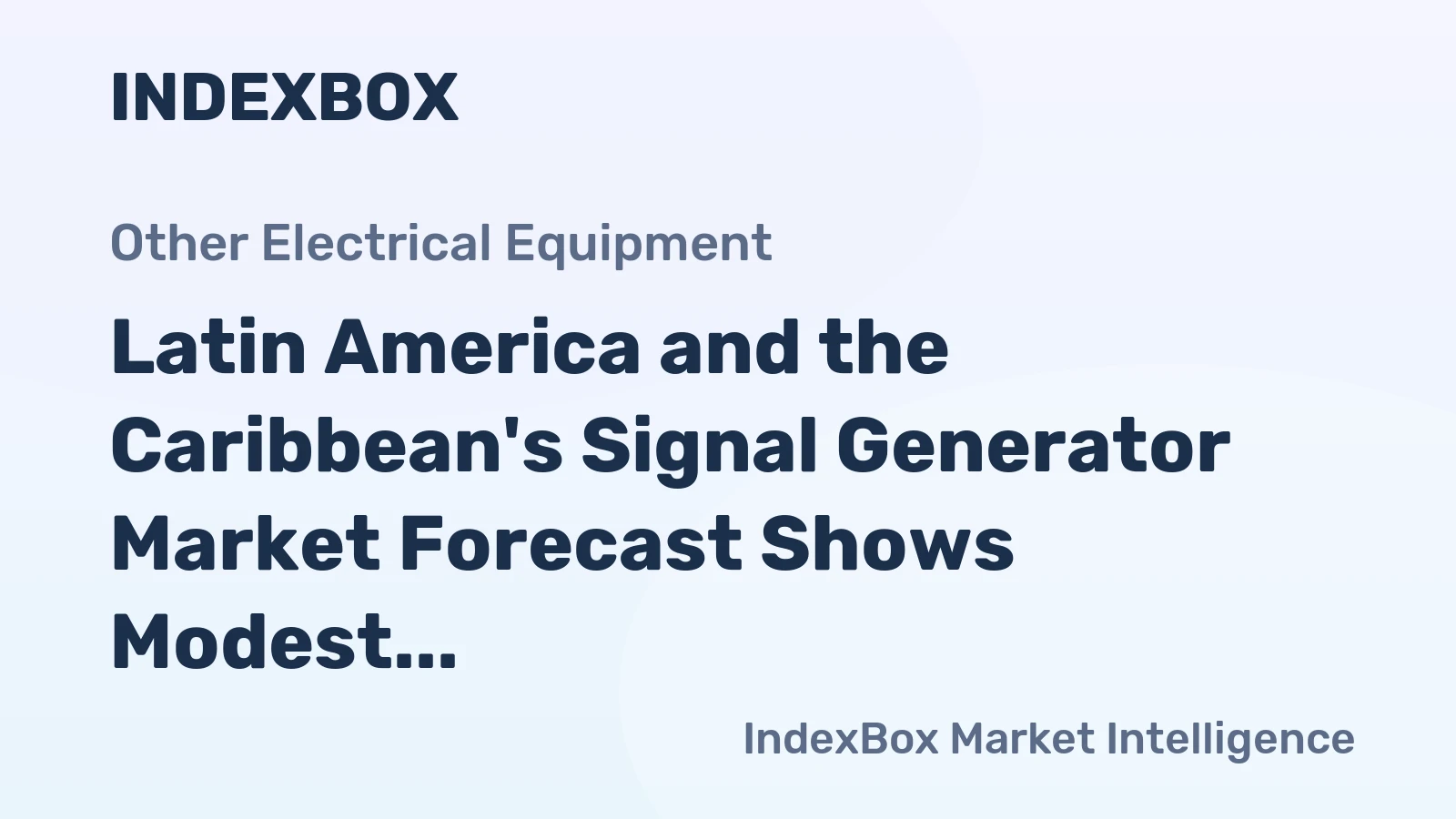 Latin America and the Caribbean's Signal Generator Market Forecast Shows Modest Growth with 1.6% CAGR Through 2035