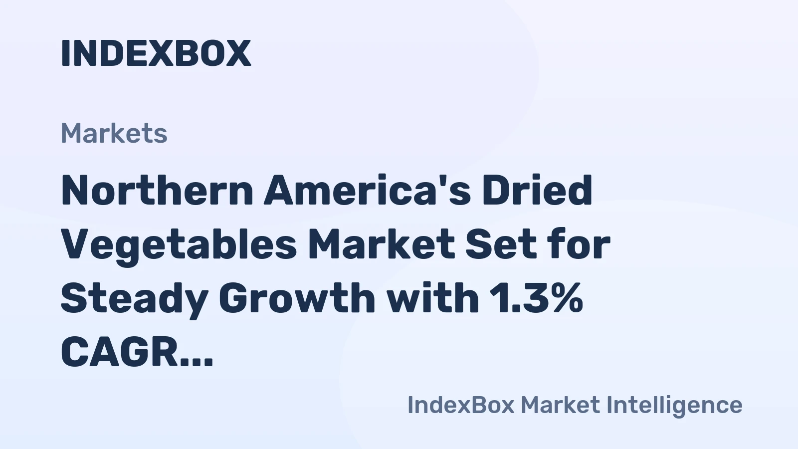 Northern America's Dried Vegetables Market Set for Steady Growth with 1.3% CAGR Through 2035