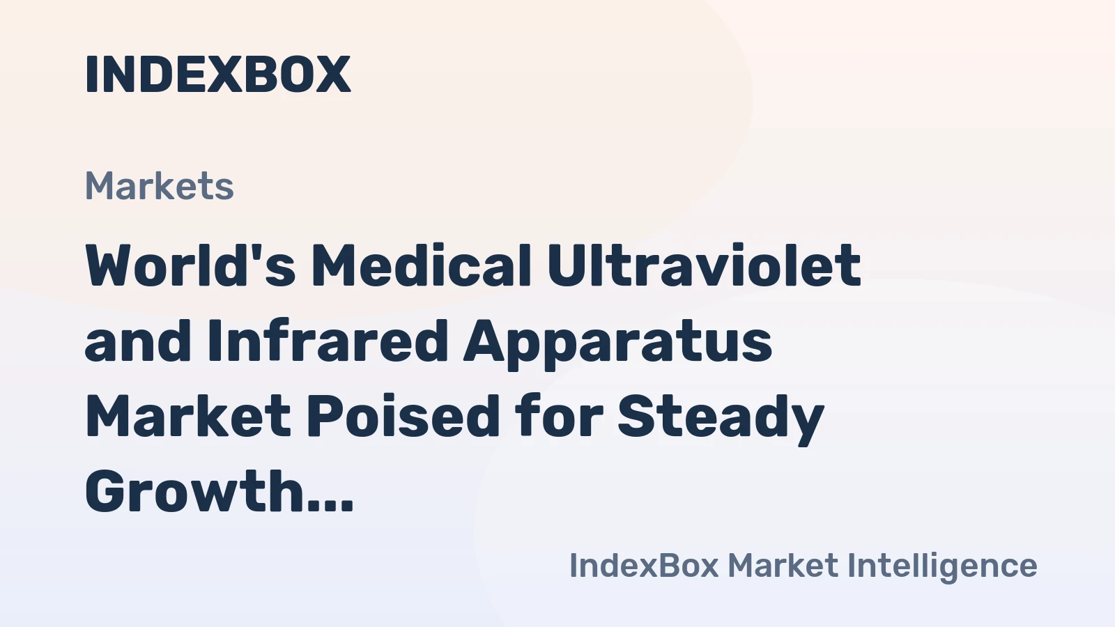 World's Medical Ultraviolet and Infrared Apparatus Market Poised for Steady Growth with 2.1% CAGR