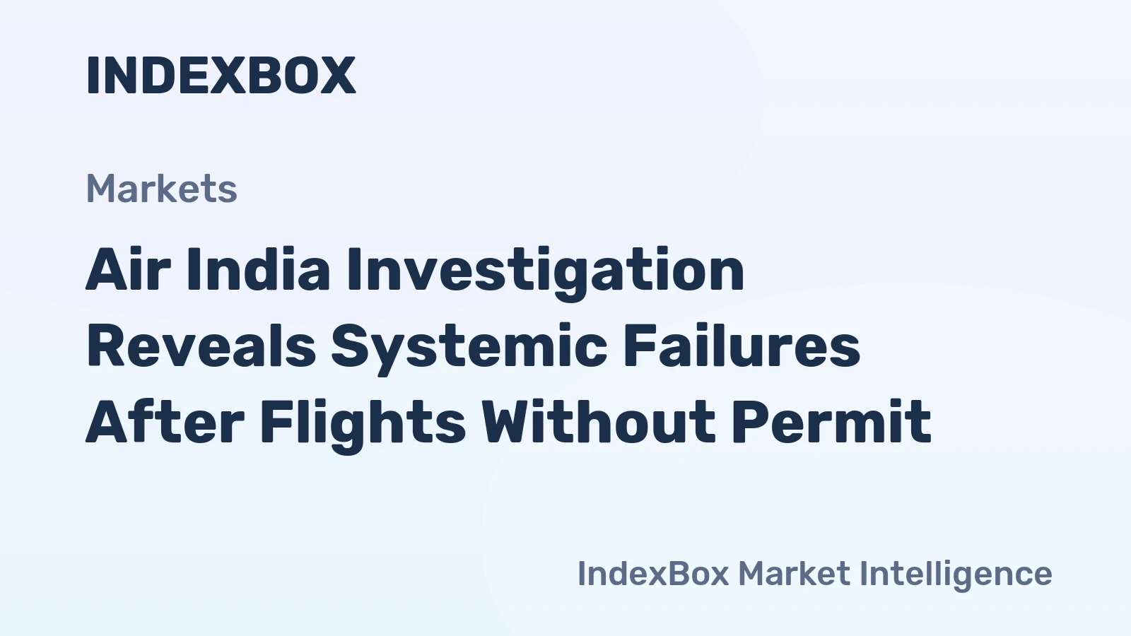 Air India Investigation Reveals Systemic Failures After Flights Without Permit