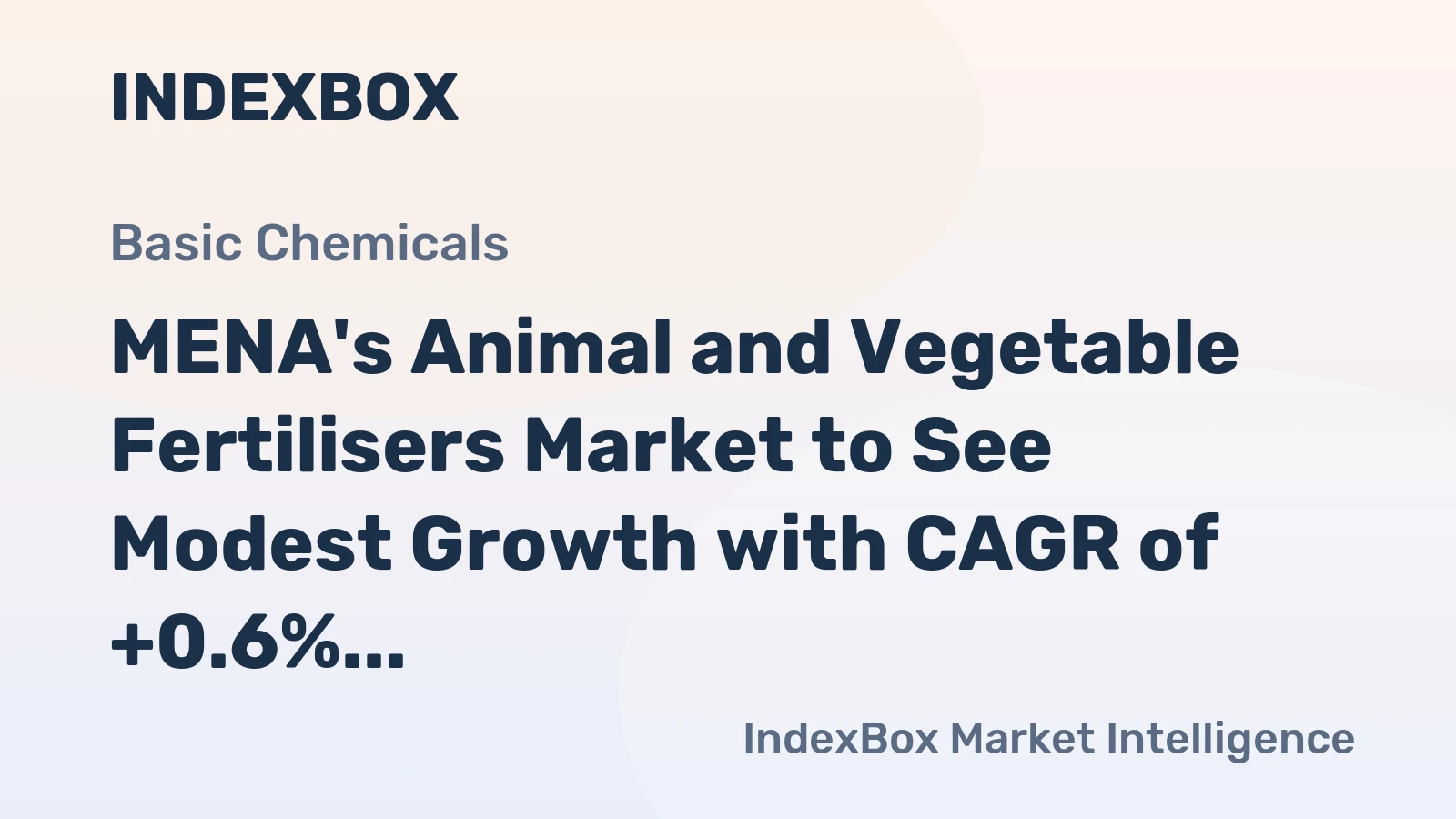 MENA's Animal and Vegetable Fertilisers Market to See Modest Growth with CAGR of +0.6% over Next Decade