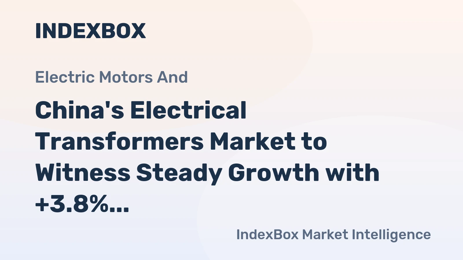 China's Electrical Transformers Market to Witness Steady Growth with +3.8% CAGR over Next Decade