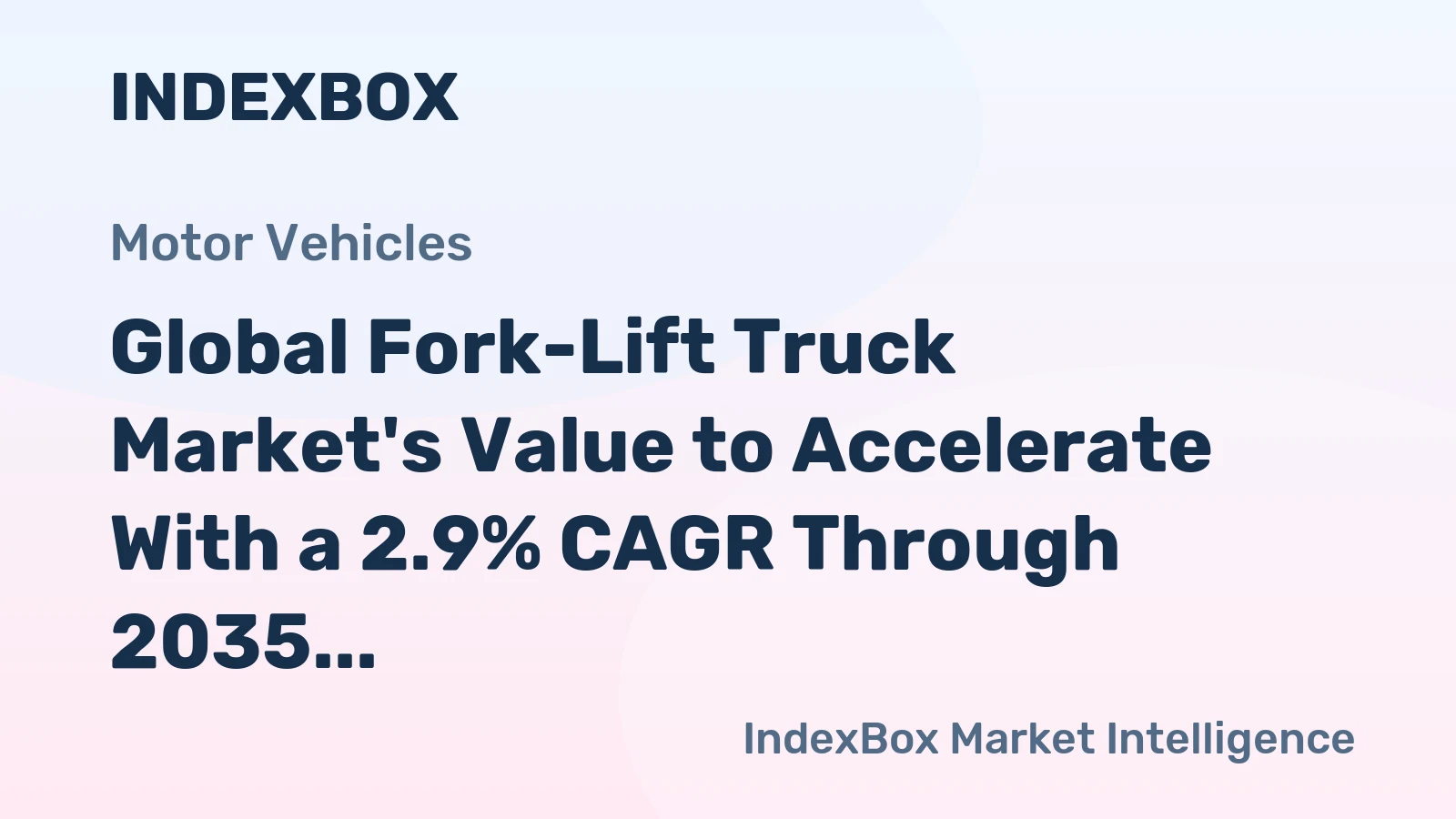 Global Fork-Lift Truck Market's Value to Accelerate With a 2.9% CAGR Through 2035