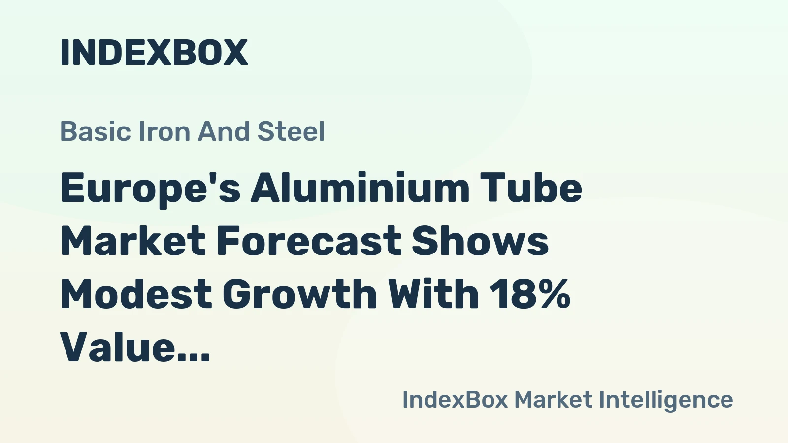 Europe's Aluminium Tube Market Forecast Shows Modest Growth With 18% Value CAGR Through 2035