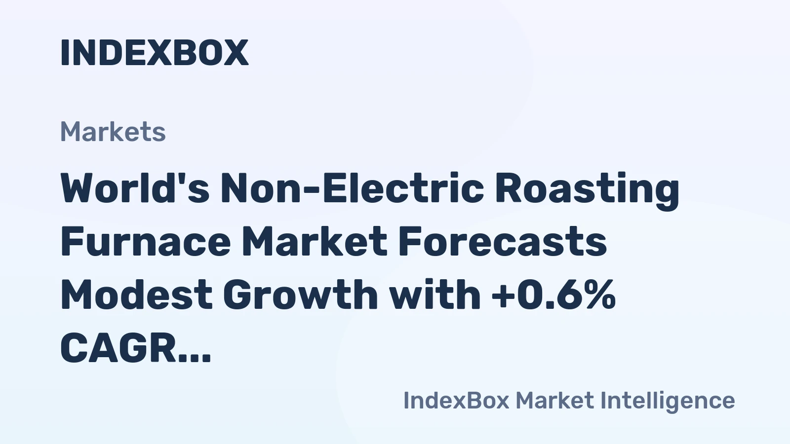 World's Non-Electric Roasting Furnace Market Forecasts Modest Growth with +0.6% CAGR Through 2035