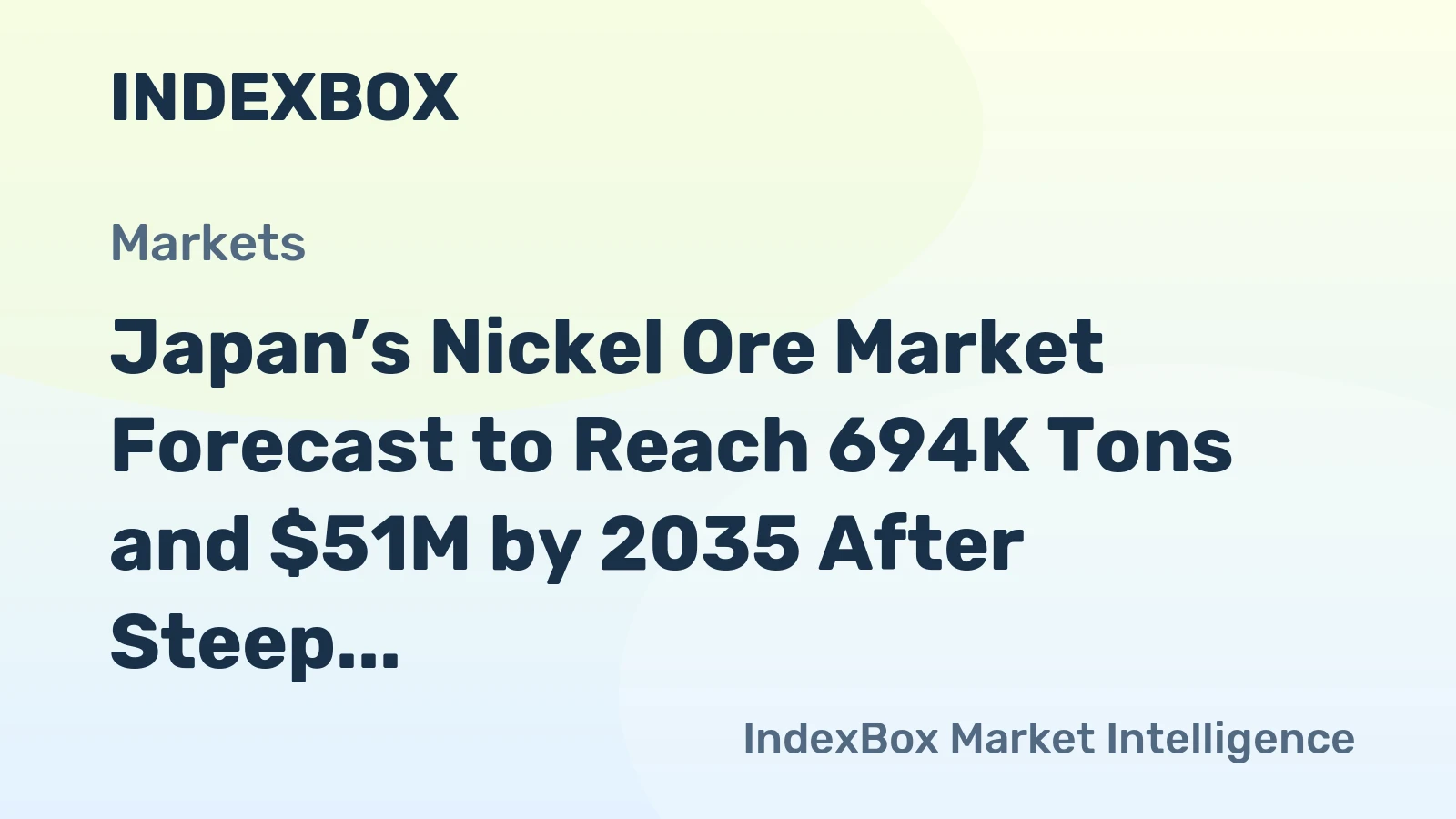 Japan’s Nickel Ore Market Forecast to Reach 694K Tons and $51M by 2035 After Steep Decline