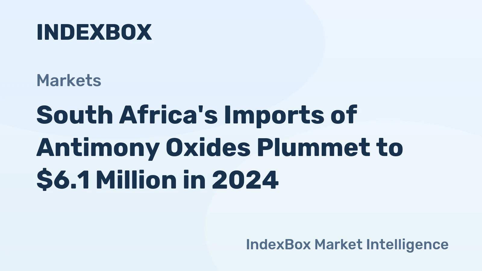 South Africa's Imports of Antimony Oxides Plummet to $6.1 Million in 2024