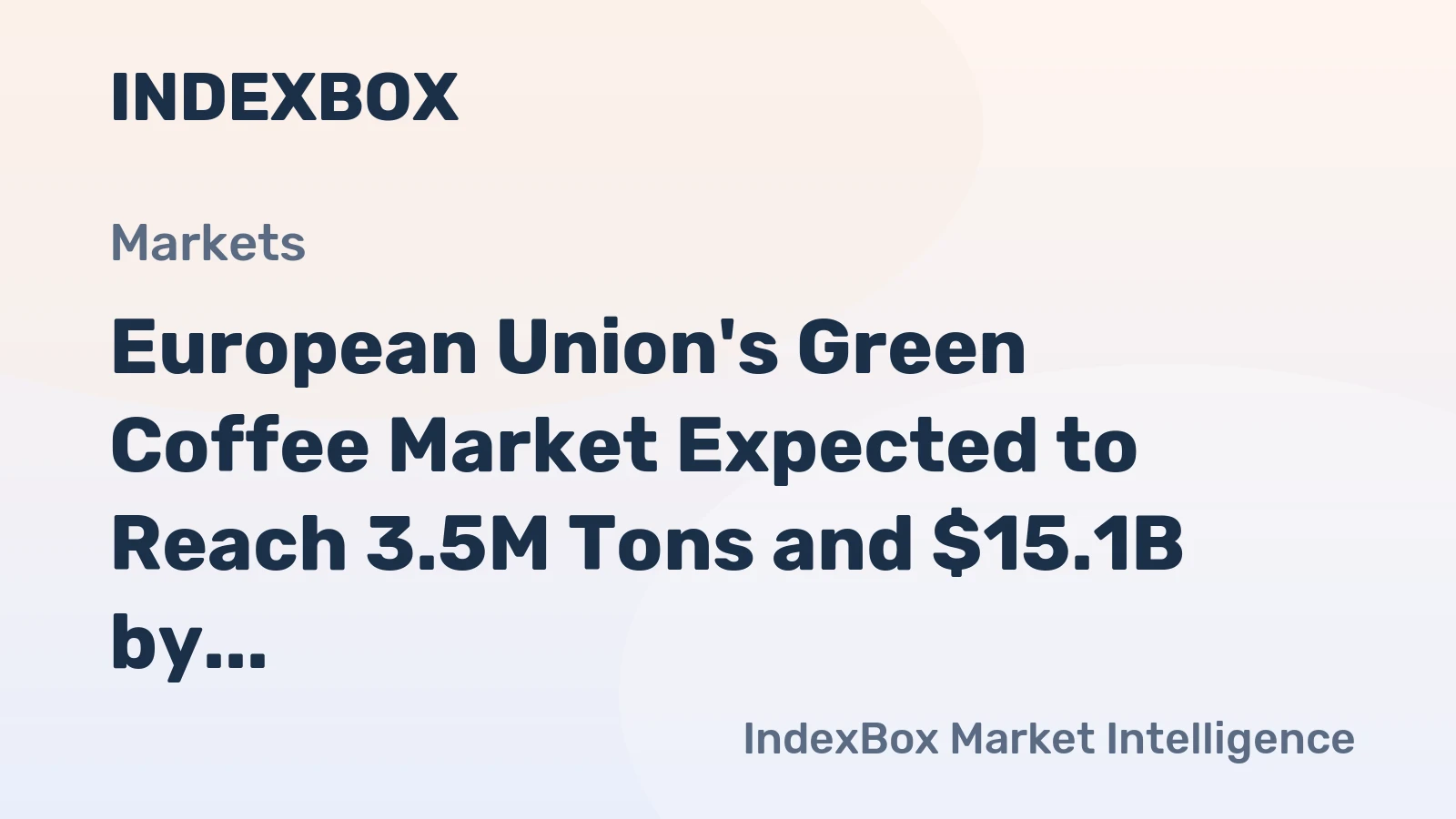 European Union's Green Coffee Market Expected to Reach 3.5M Tons and $15.1B by 2035