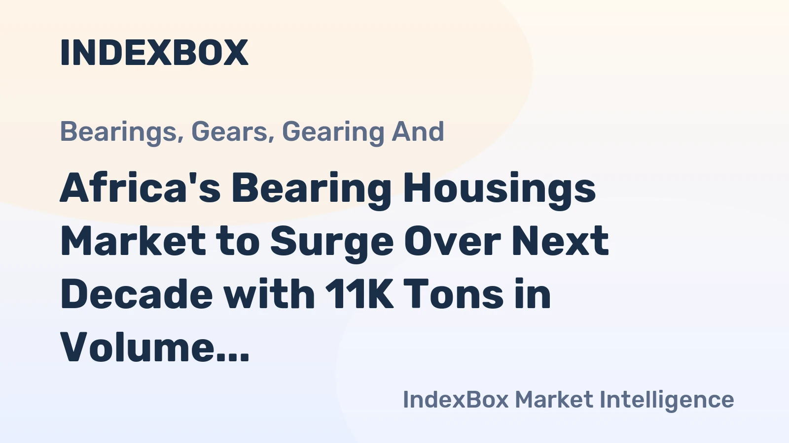 Africa's Bearing Housings Market to Surge Over Next Decade with 11K Tons in Volume and $178M in Value