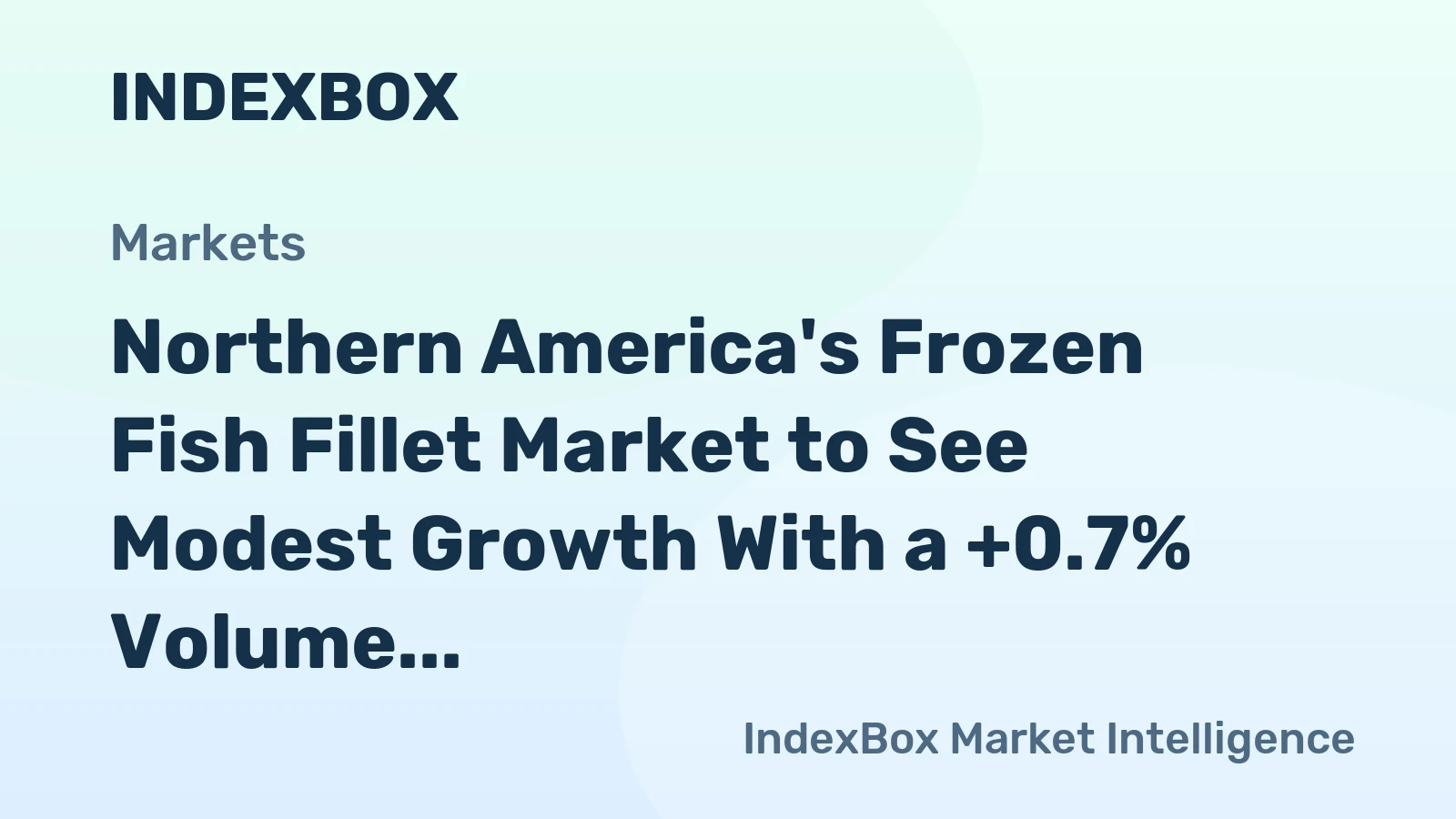 Northern America's Frozen Fish Fillet Market to See Modest Growth With a +0.7% Volume CAGR