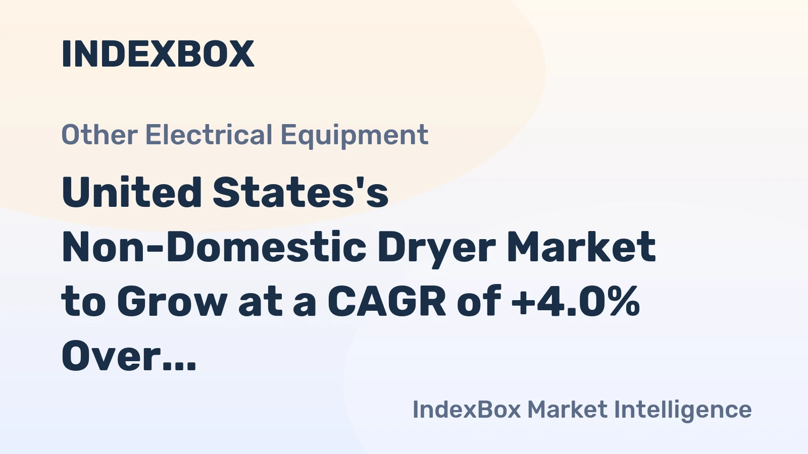 United States's Non-Domestic Dryer Market to Grow at a CAGR of +4.0% Over the Next Decade