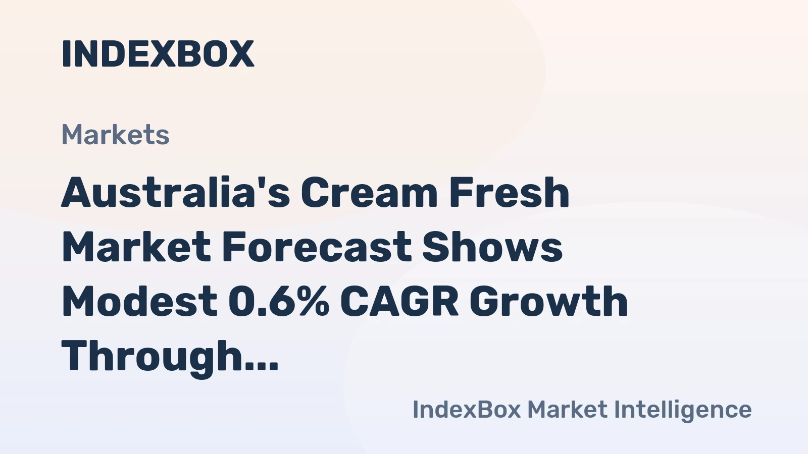 Australia's Cream Fresh Market Forecast Shows Modest 0.6% CAGR Growth Through 2035
