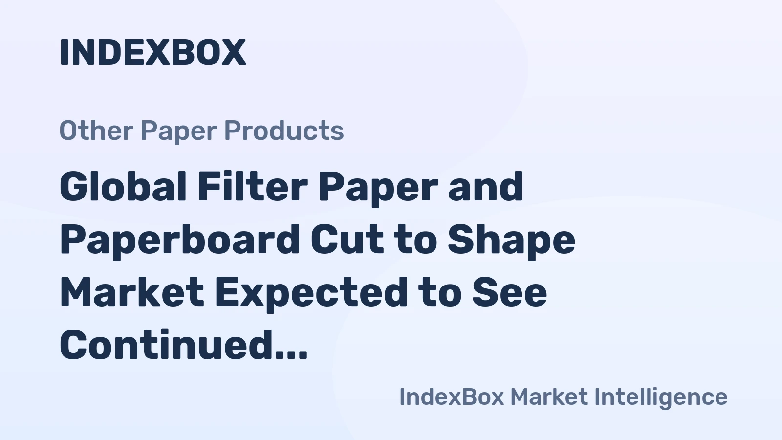 Global Filter Paper and Paperboard Cut to Shape Market Expected to See Continued Growth with CAGR of +1.3%