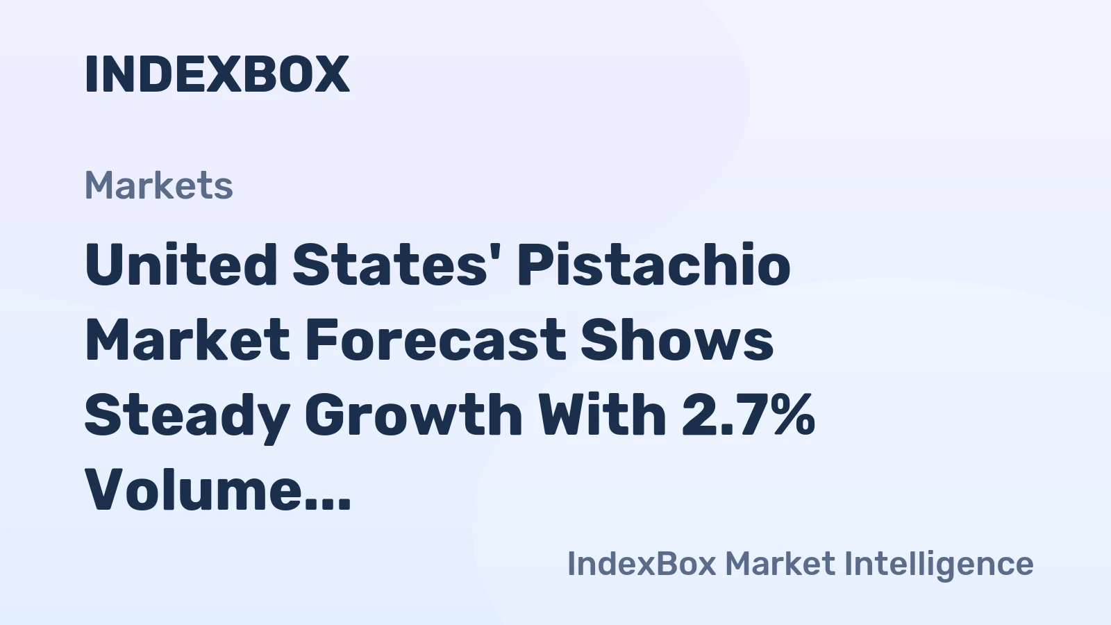 United States' Pistachio Market Forecast Shows Steady Growth With 2.7% Volume CAGR Through 2035