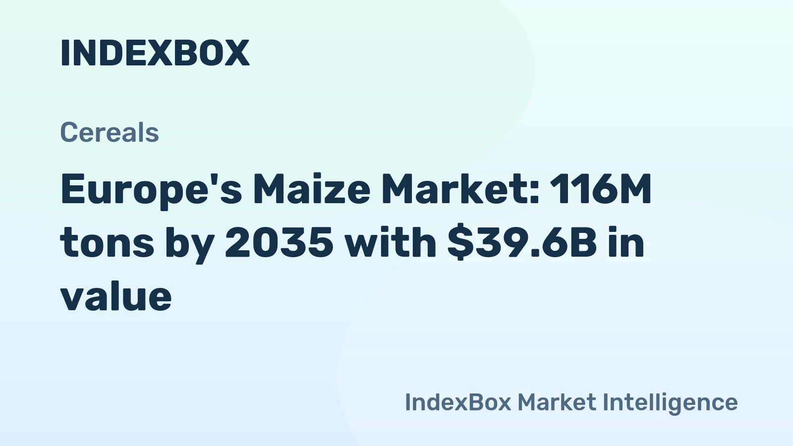 Europe's Maize Market: 116M tons by 2035 with $39.6B in value