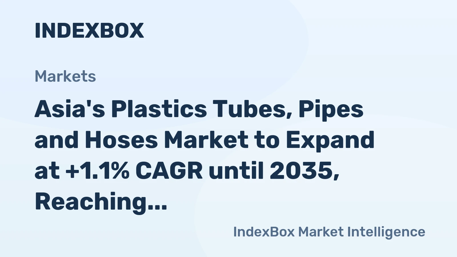 Asia's Plastics Tubes, Pipes and Hoses Market to Expand at +1.1% CAGR until 2035, Reaching $127.5B in Value
